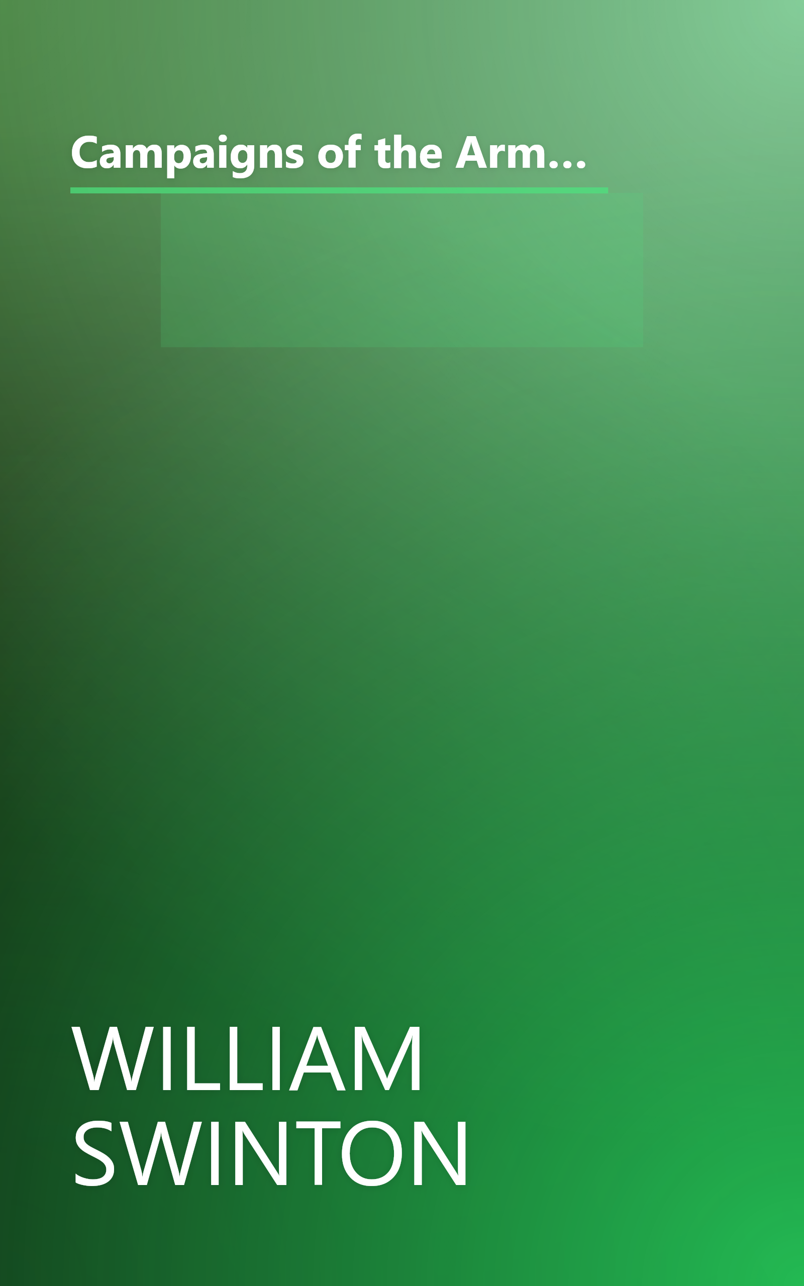 Campaigns of the Army of the Potomac;: A critical history of operations in Virginia, Maryland and Pennsylvania, from the commencement to the close of the war, 1861-1865, book cover
