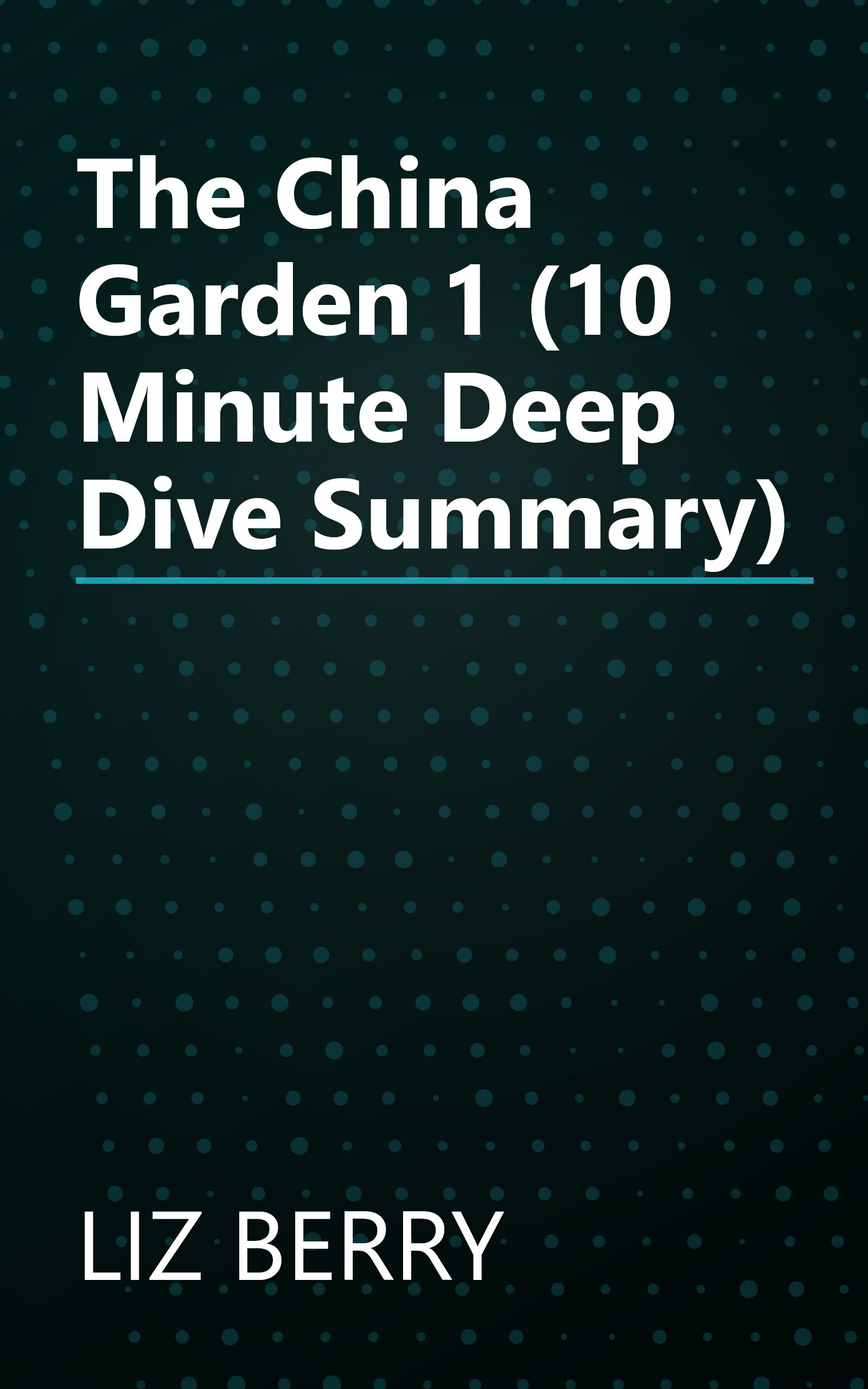 The China Garden 1 (10 Minute   Deep Dive Summary) book cover