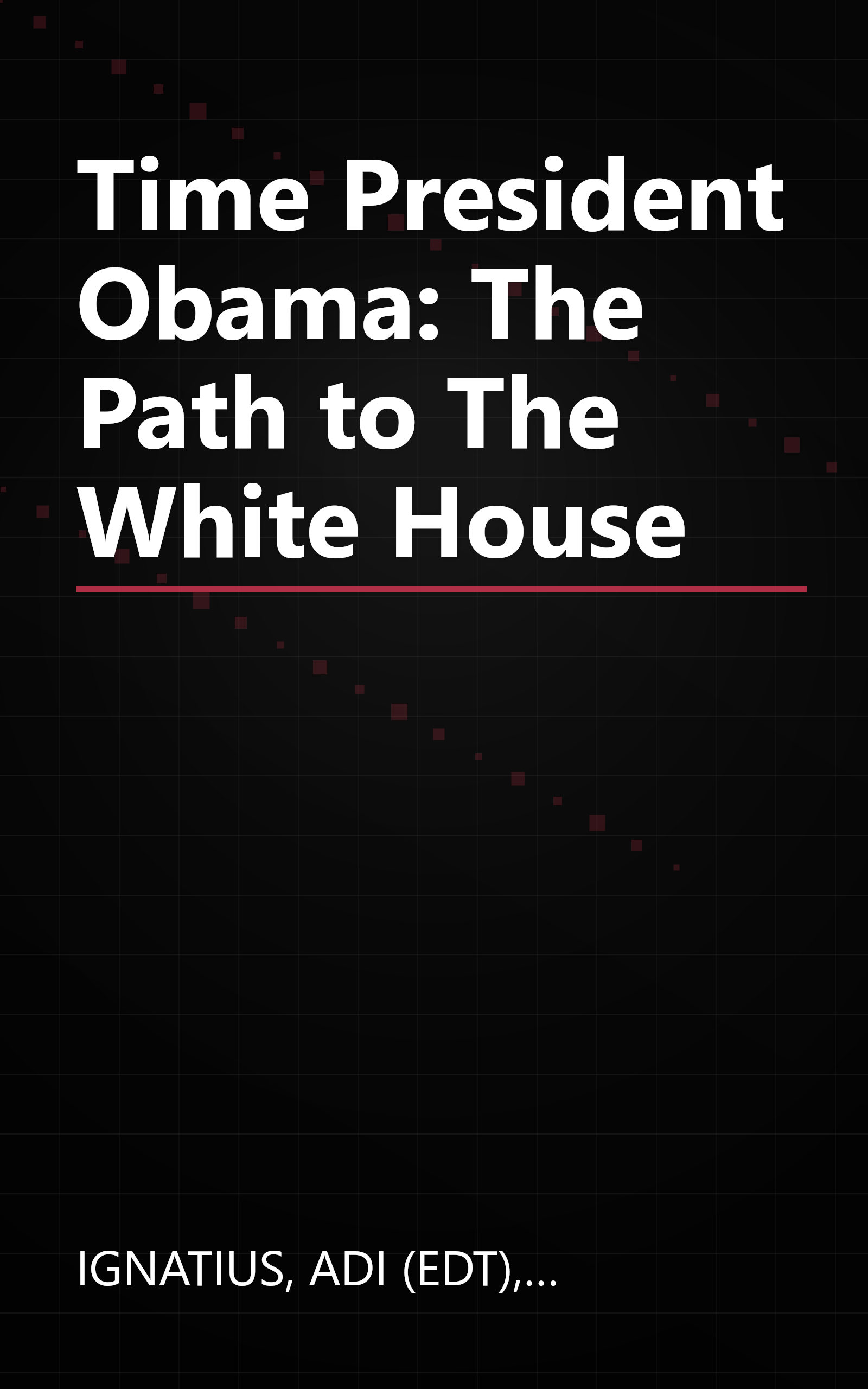 Time President Obama: The Path to The White House book cover