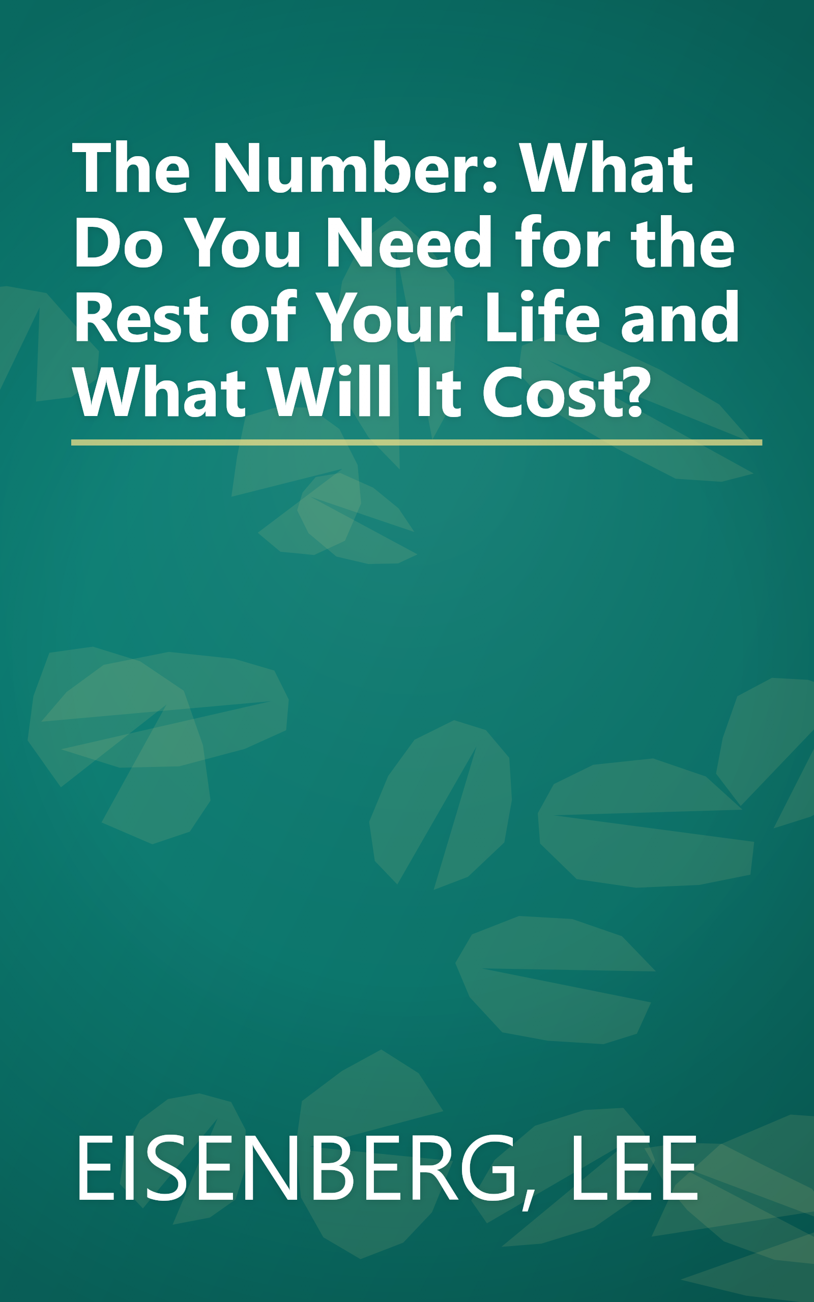 The Number: What Do You Need for the Rest of Your Life and What Will It Cost? book cover