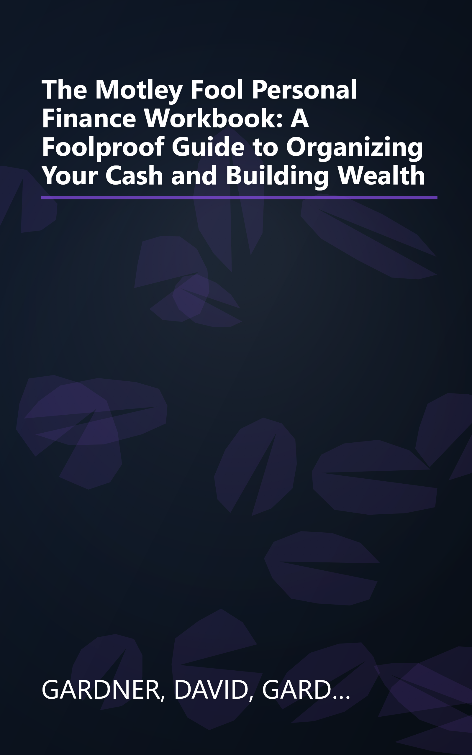 The Motley Fool Personal Finance Workbook: A Foolproof Guide to Organizing Your Cash and Building Wealth book cover