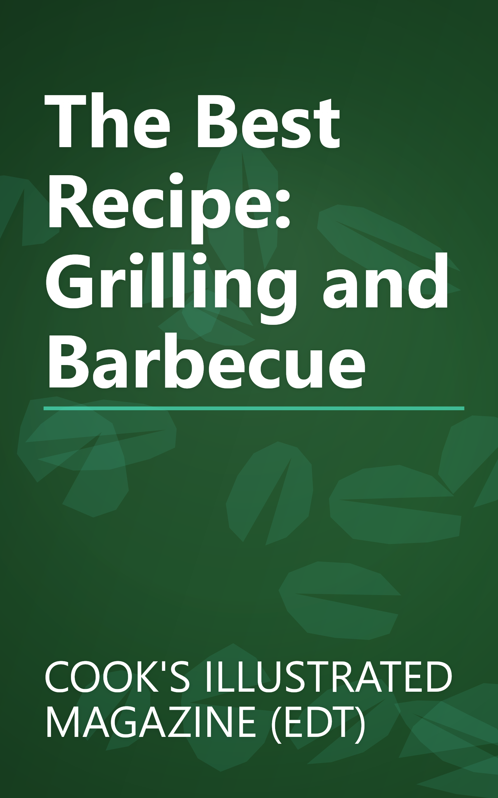 The Best Recipe: Grilling and Barbecue book cover