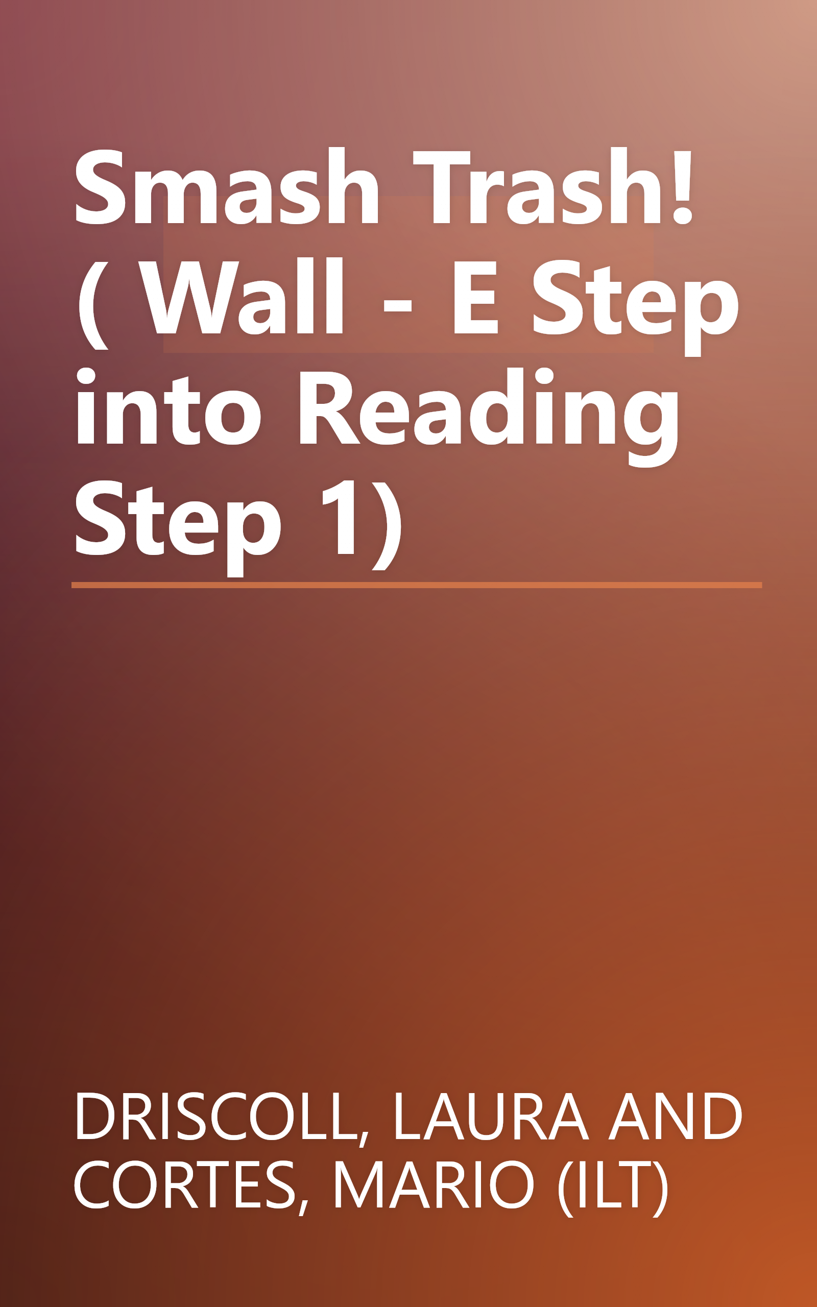 Smash Trash! ( Wall - E Step into Reading Step 1) book cover