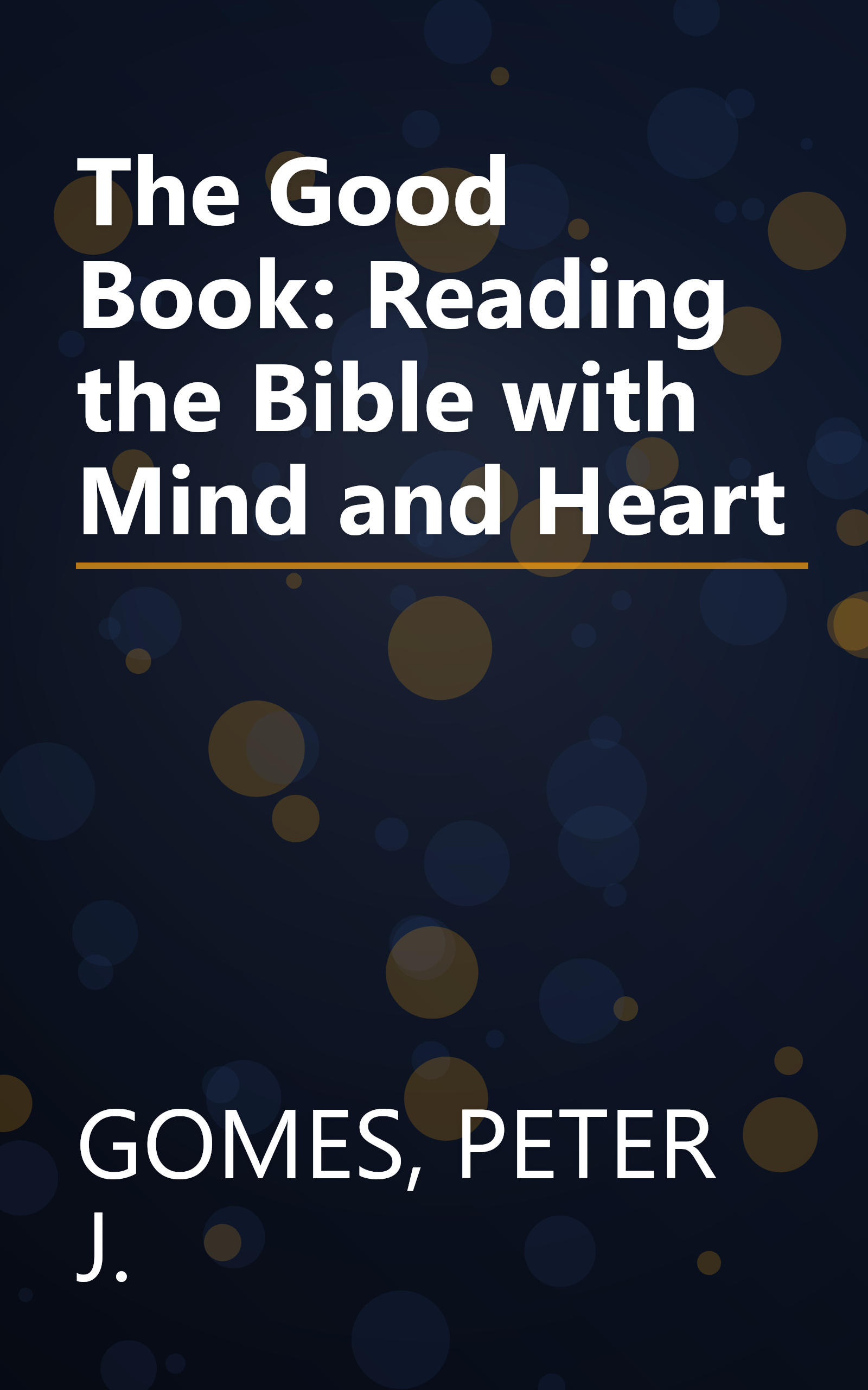 The Good Book: Reading the Bible with Mind and Heart book cover