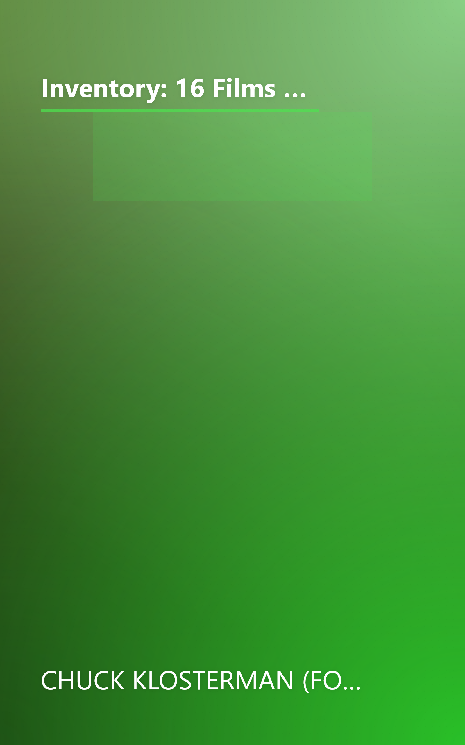 Inventory: 16 Films Featuring Manic Pixie Dream Girls, 10 Great Songs Nearly Ruined by Saxophone, and 100 More Obsessively Specific Pop-Culture Lists book cover