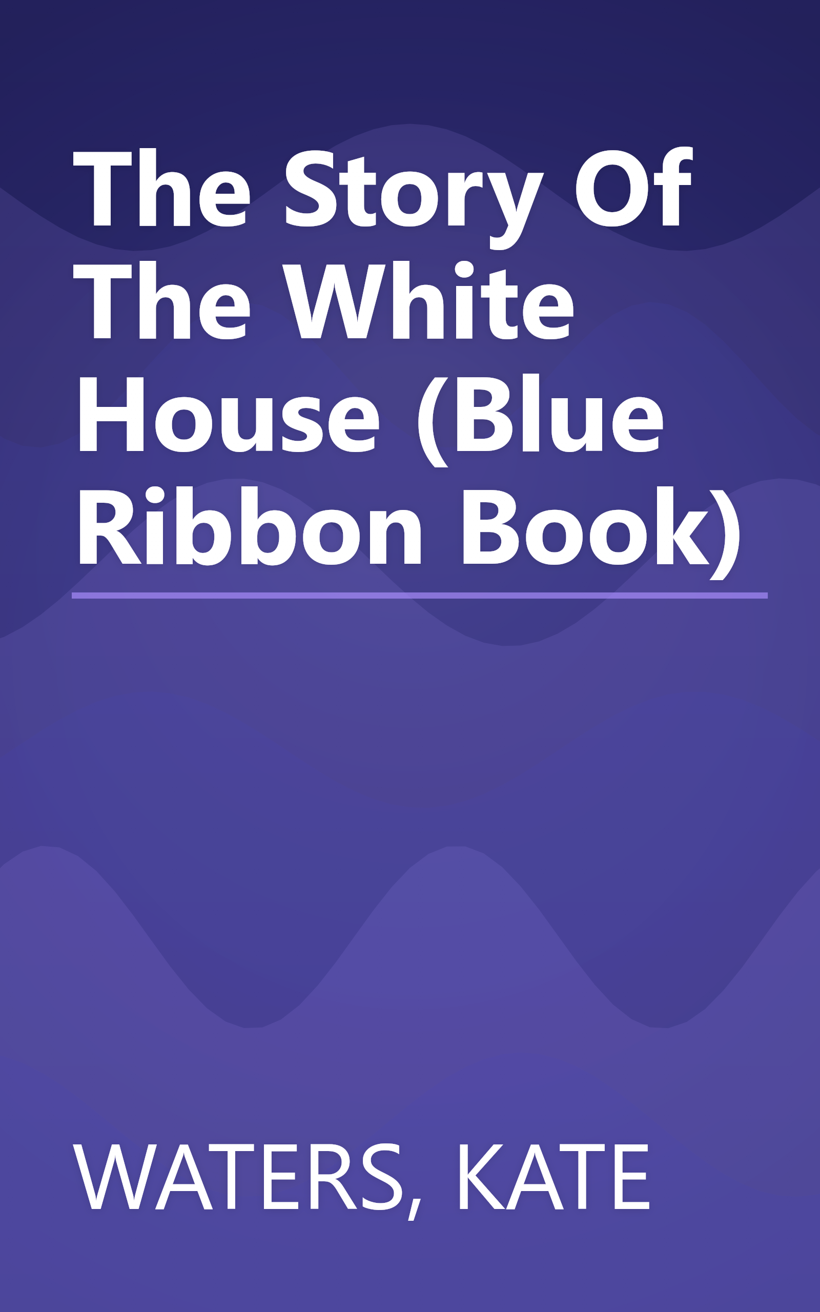 The Story Of The White House (Blue Ribbon Book) book cover