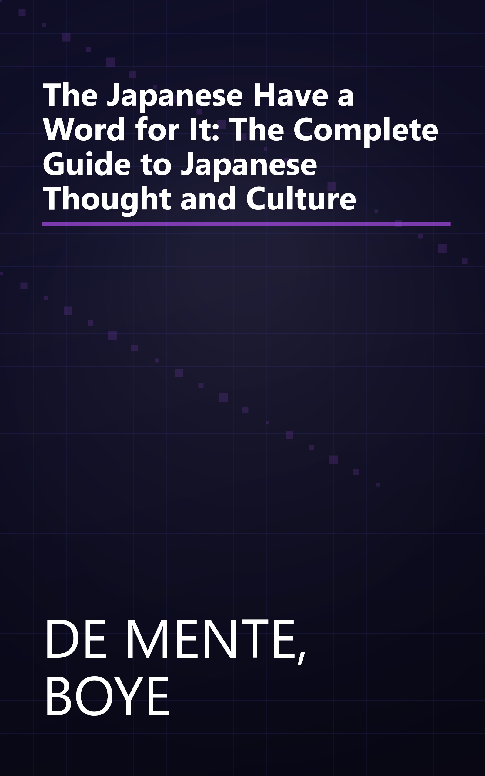 The Japanese Have a Word for It: The Complete Guide to Japanese Thought and Culture book cover