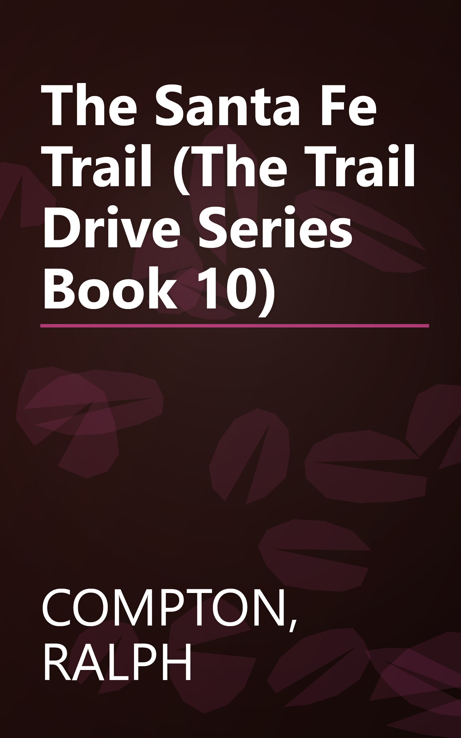 The Santa Fe Trail (The Trail Drive Series Book 10) book cover