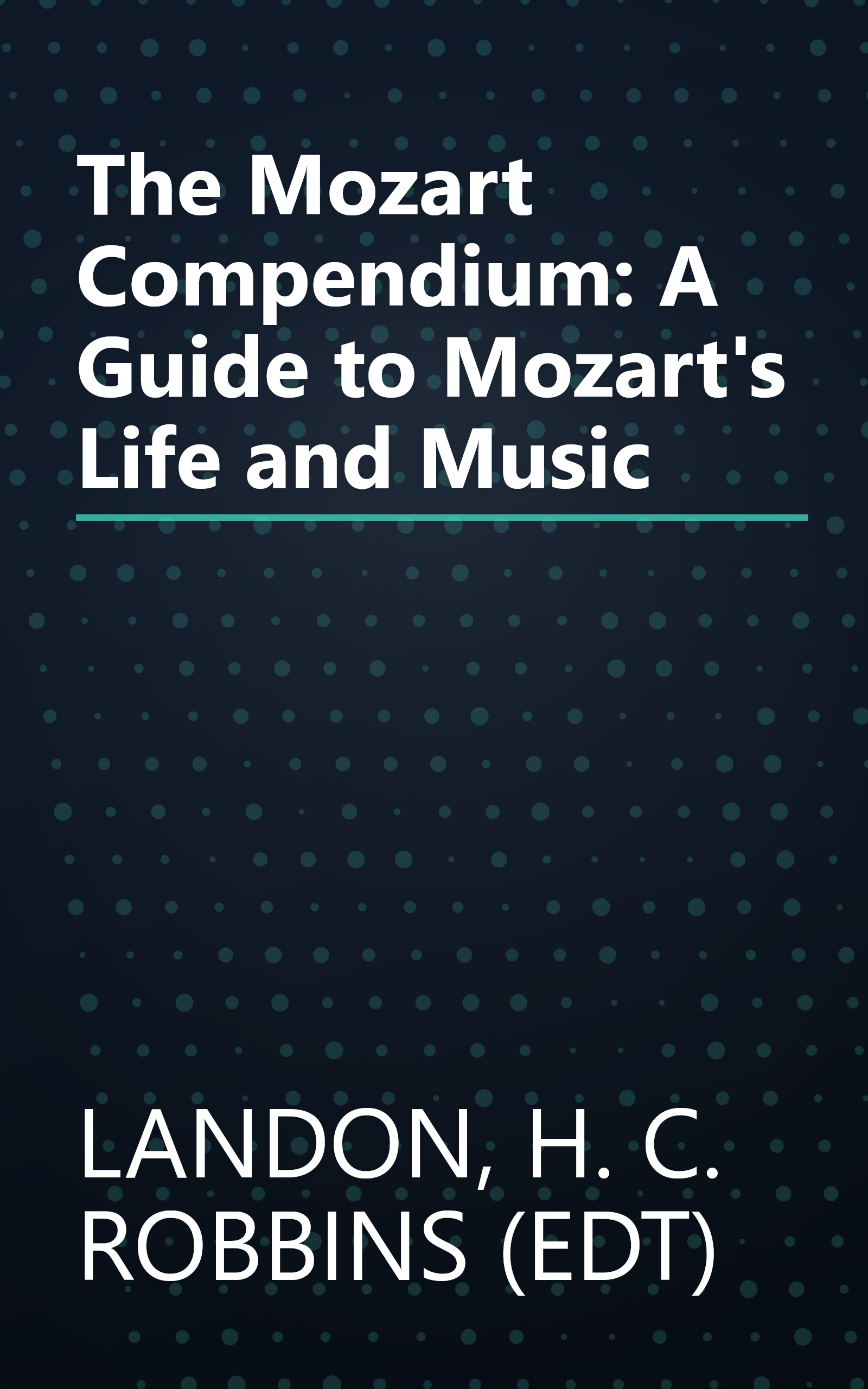 The Mozart Compendium: A Guide to Mozart's Life and Music book cover