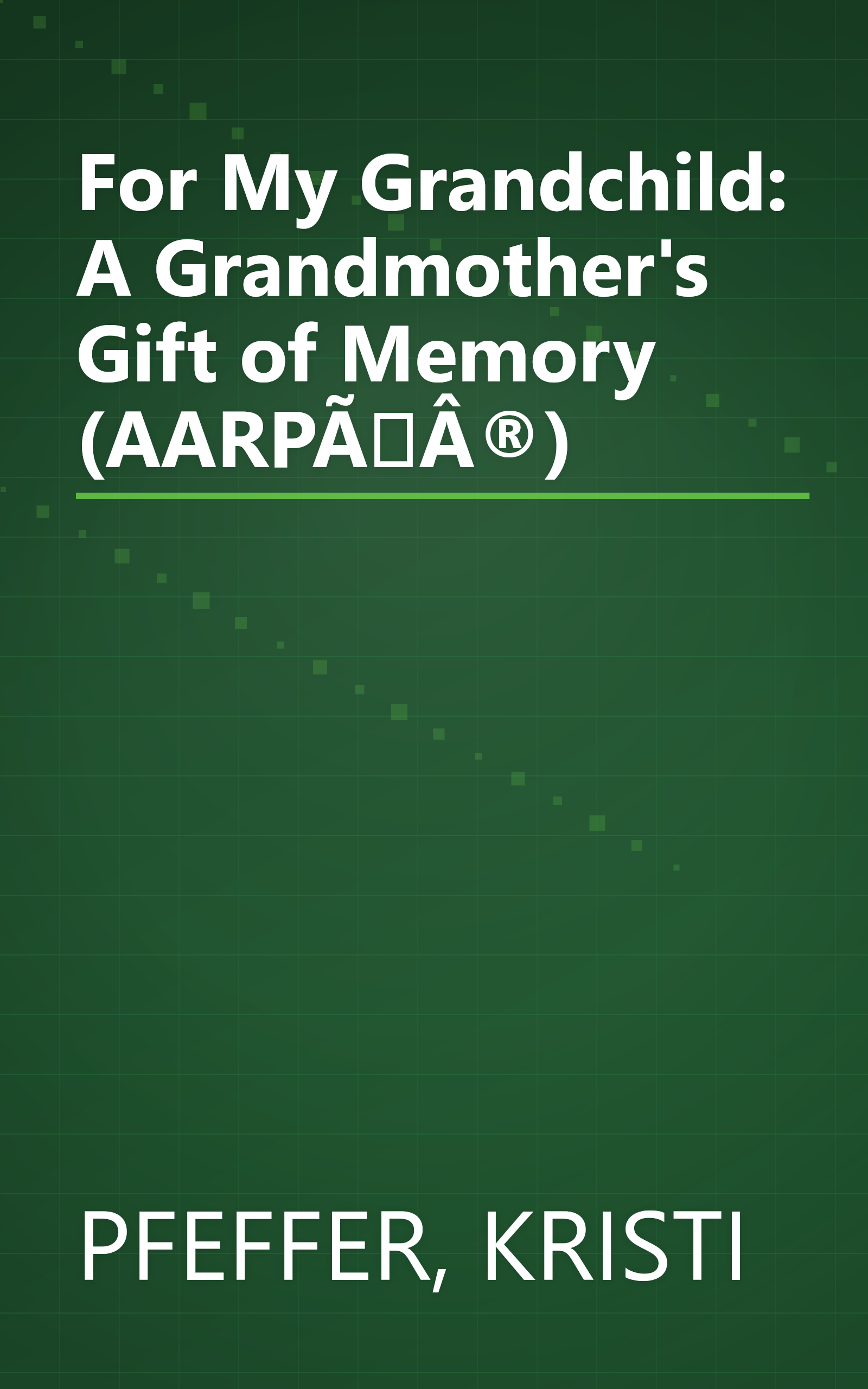 For My Grandchild: A Grandmother's Gift of Memory (AARPÃÂ®) book cover
