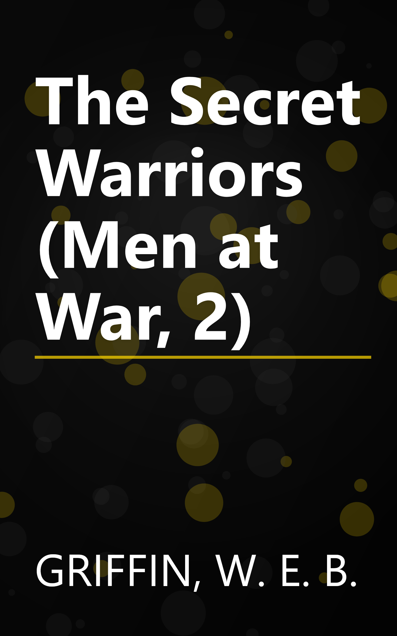 The Secret Warriors (Men at War, 2) book cover
