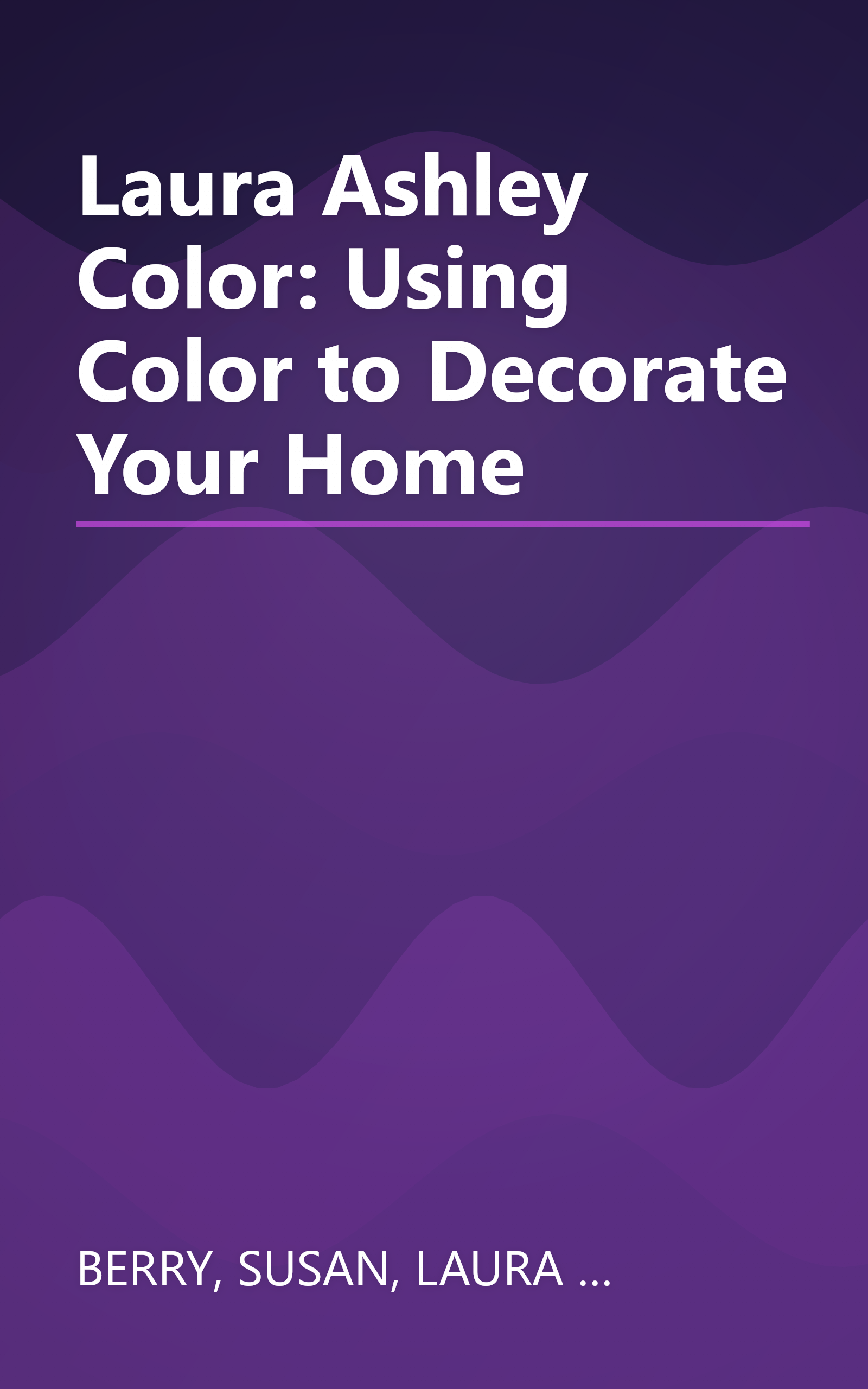 Laura Ashley Color: Using Color to Decorate Your Home book cover