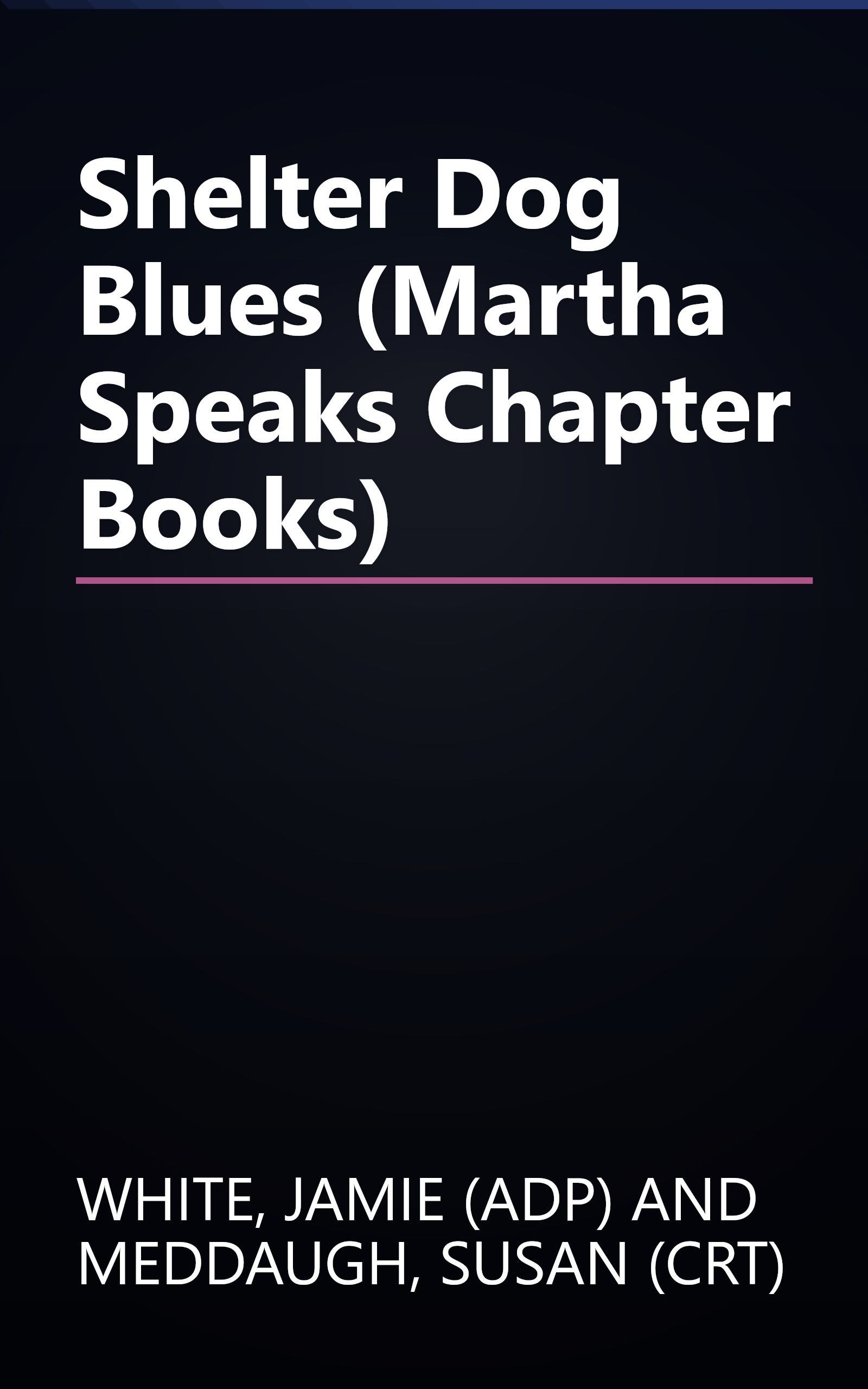 Shelter Dog Blues (Martha Speaks Chapter Books) book cover