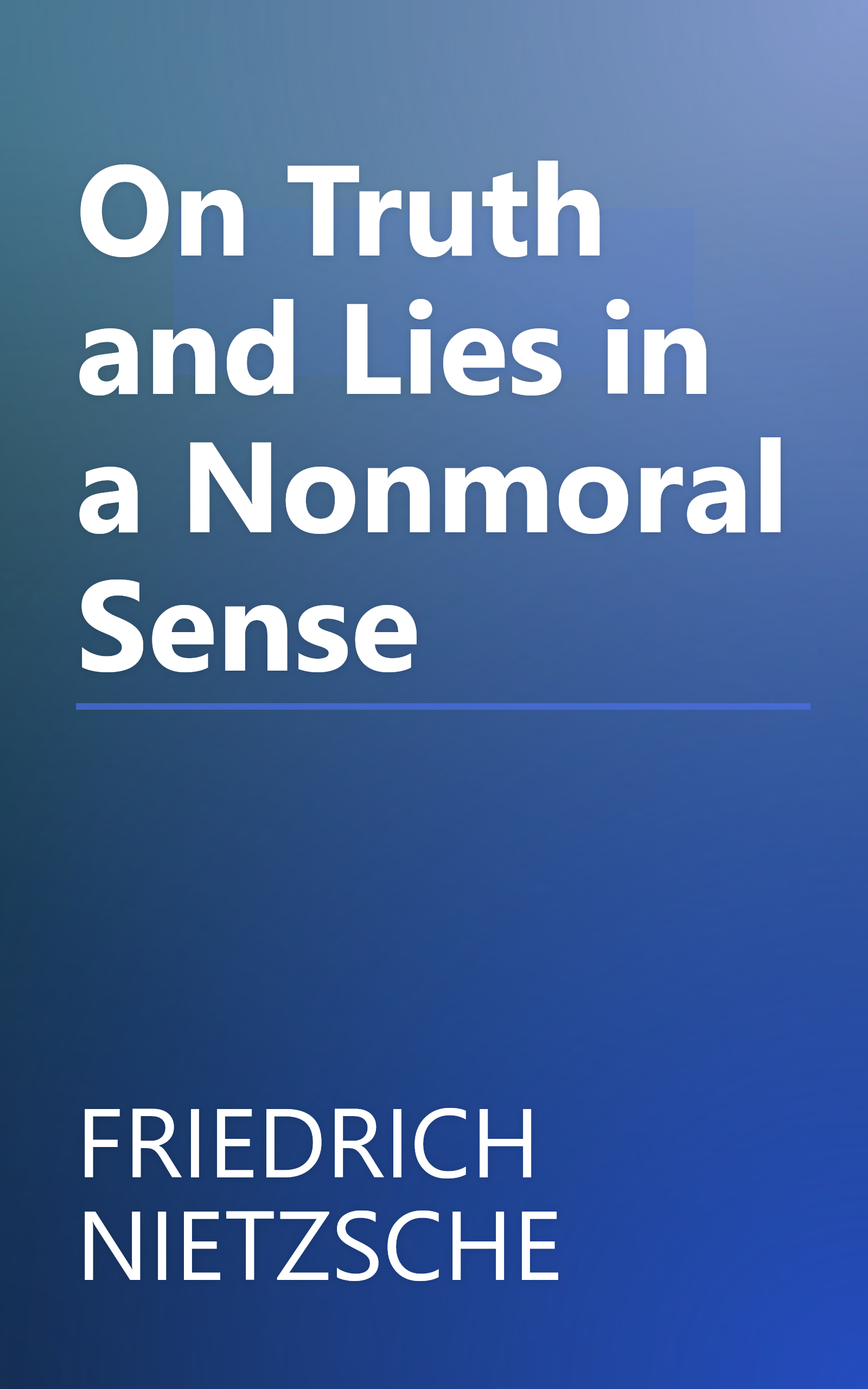 On Truth and Lies in a Nonmoral Sense book cover
