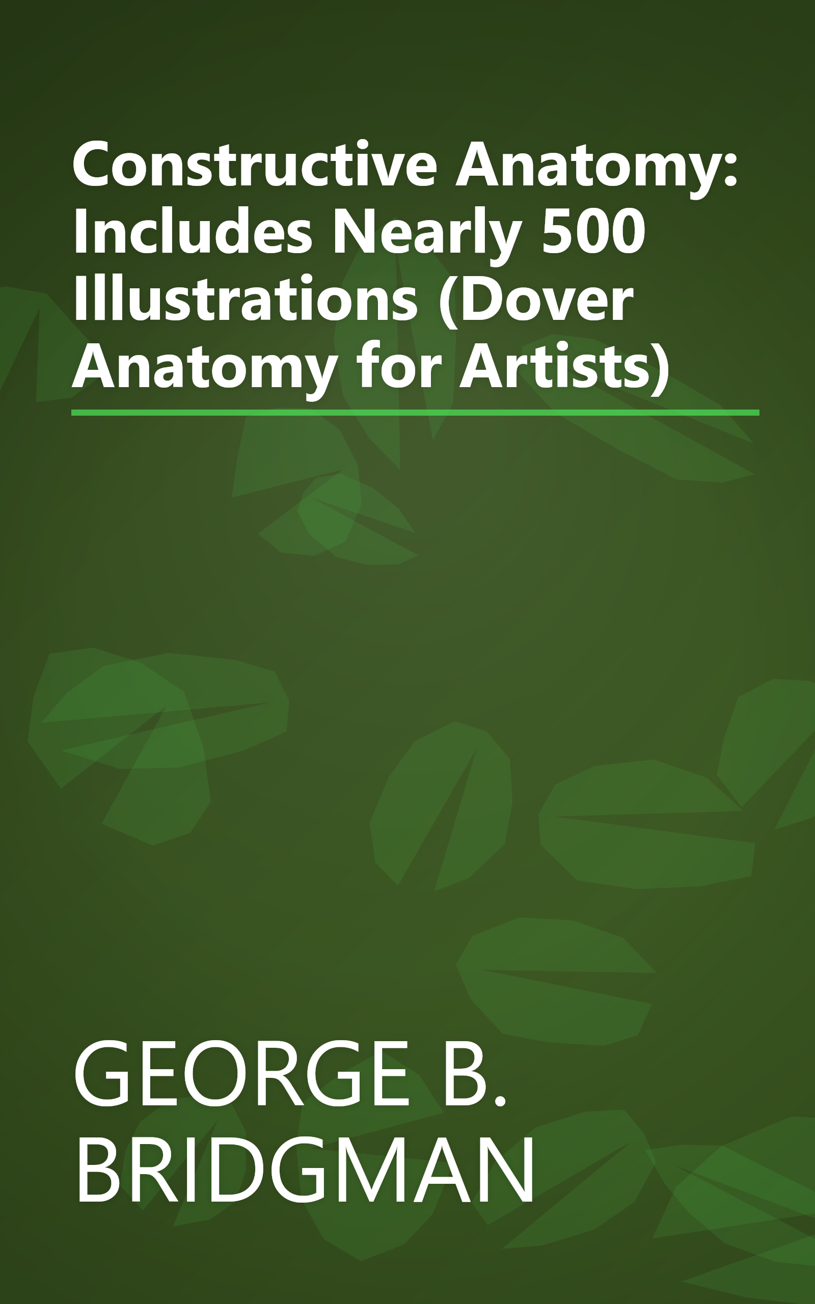 Constructive Anatomy: Includes Nearly 500 Illustrations (Dover Anatomy for Artists) book cover
