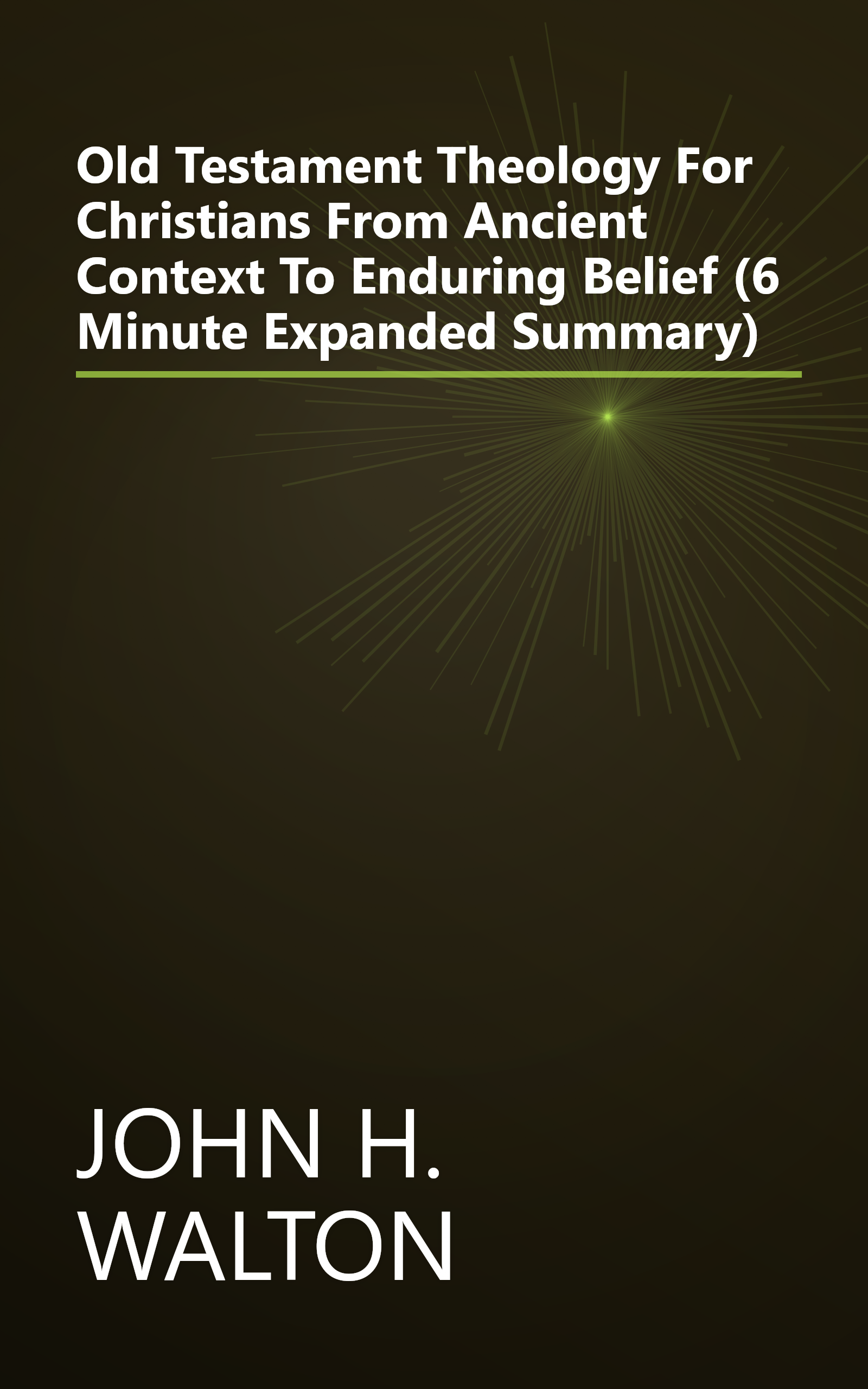 Old Testament Theology For Christians  From Ancient Context To Enduring Belief (6 Minute   Expanded Summary) book cover
