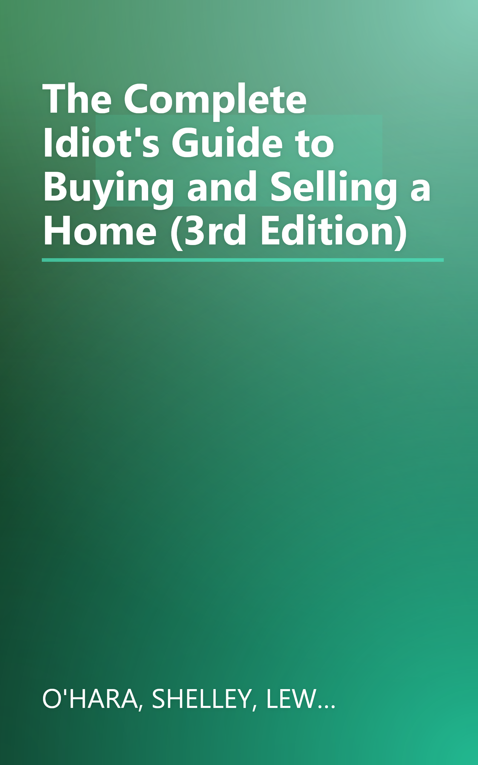 The Complete Idiot's Guide to Buying and Selling a Home (3rd Edition) book cover