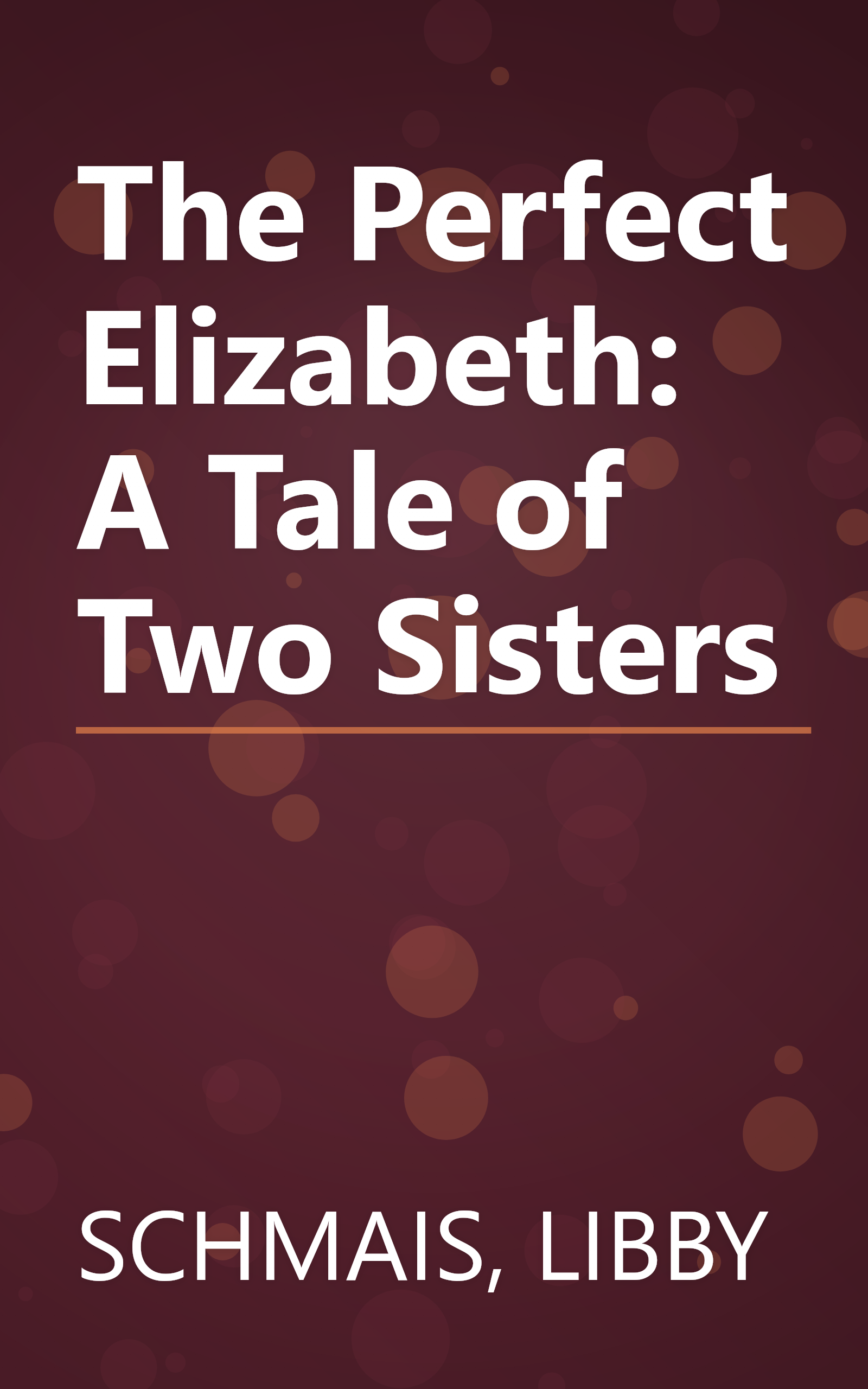 The Perfect Elizabeth: A Tale of Two Sisters book cover