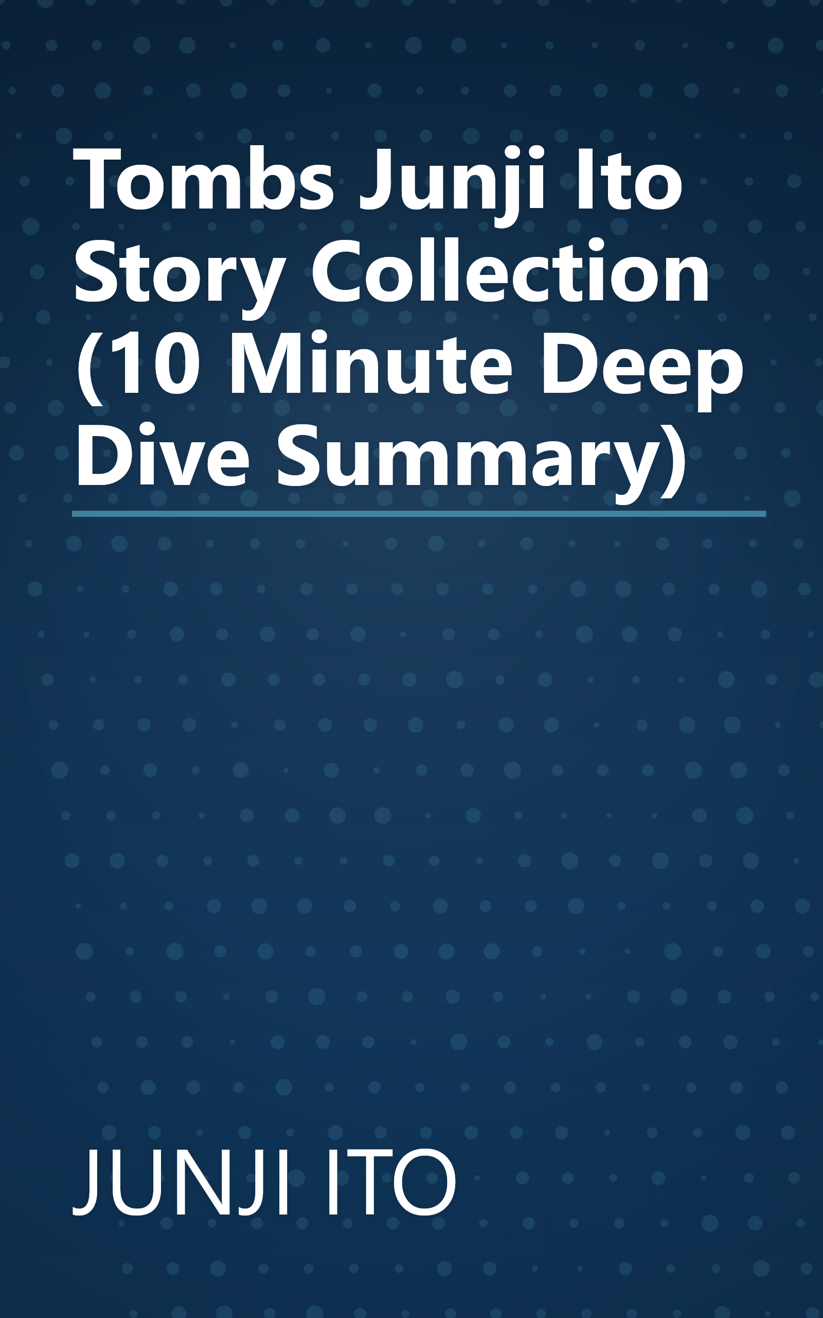 Tombs  Junji Ito Story Collection (10 Minute   Deep Dive Summary) book cover