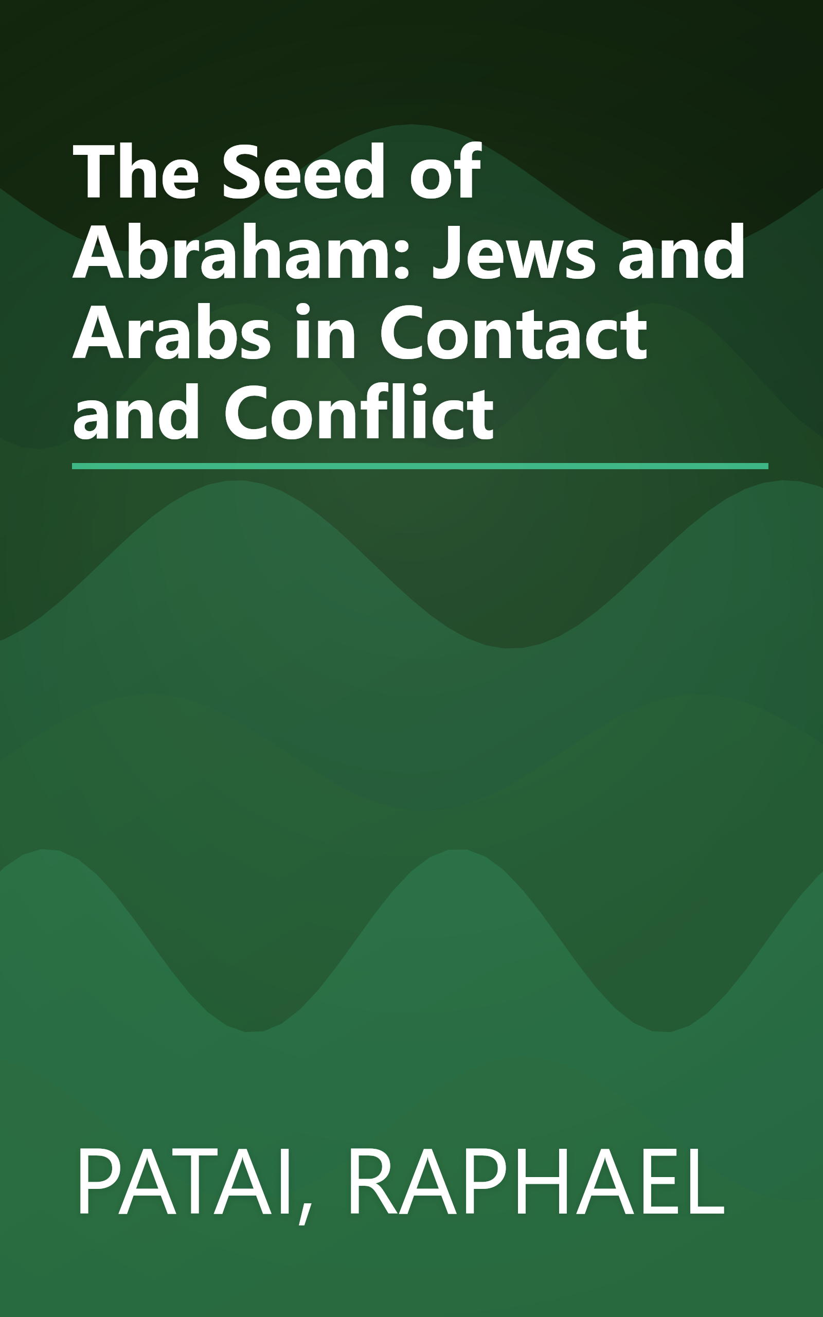 The Seed of Abraham: Jews and Arabs in Contact and Conflict book cover