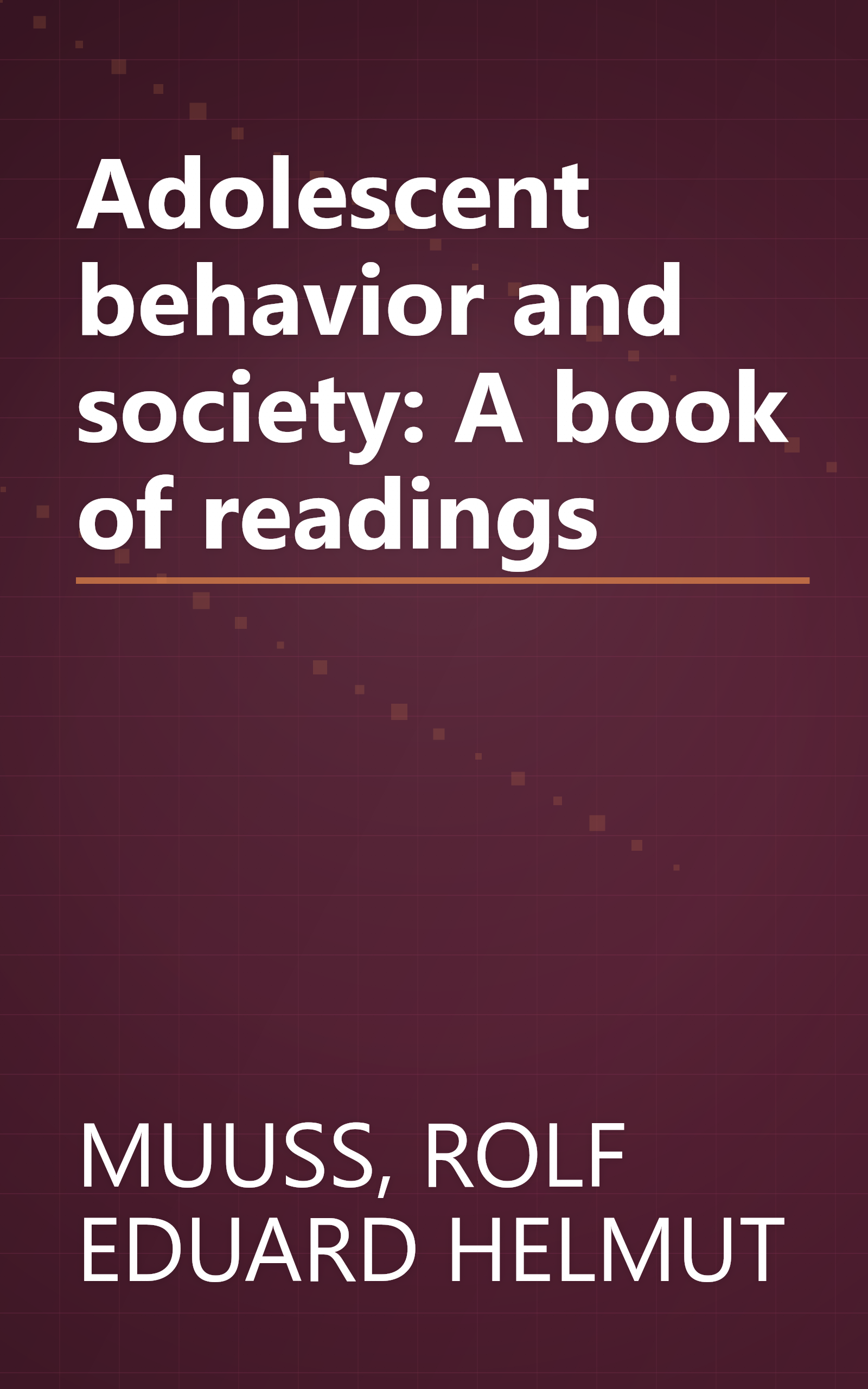 Adolescent behavior and society: A book of readings book cover