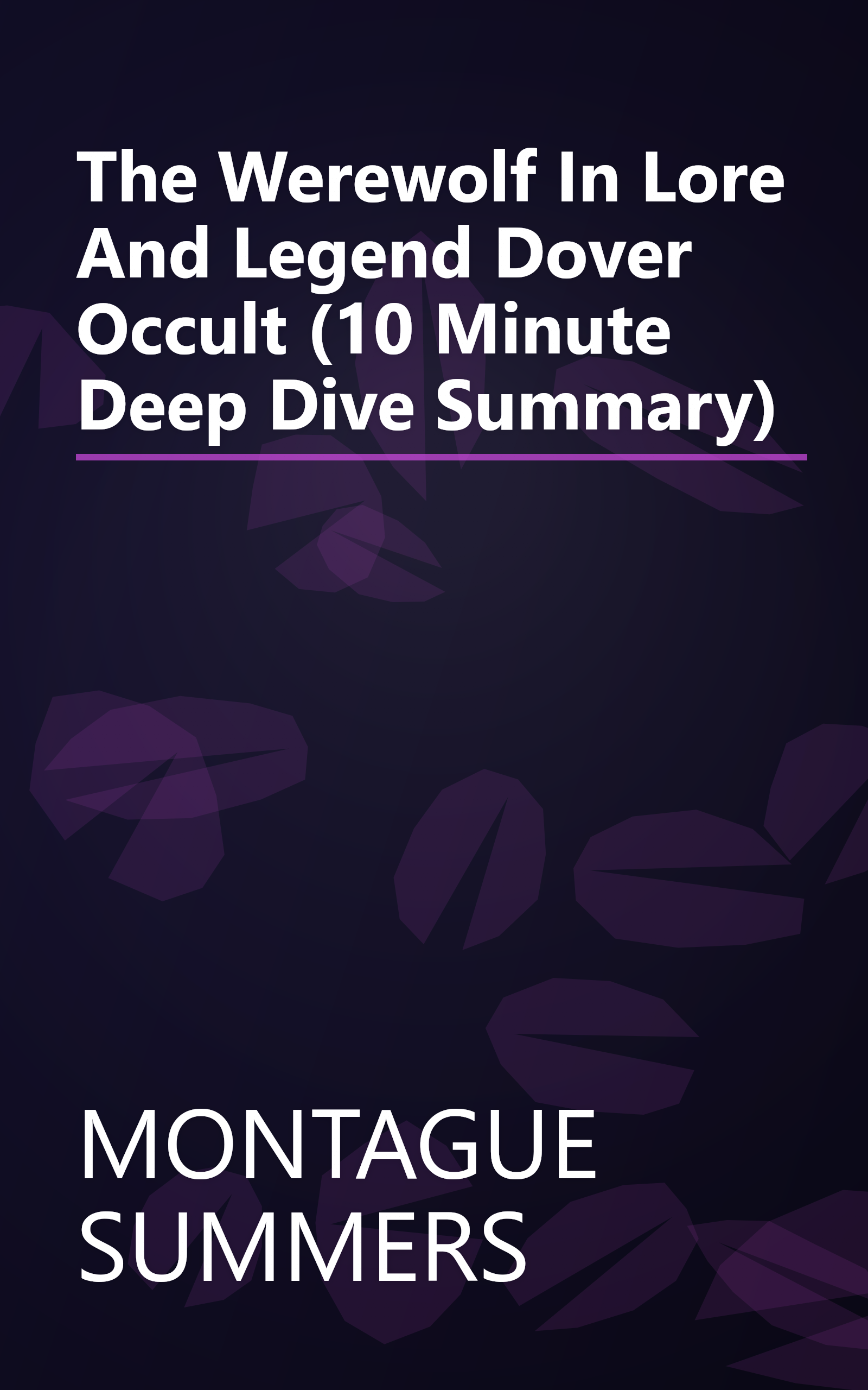 The Werewolf In Lore And Legend  Dover Occult  (10 Minute   Deep Dive Summary) book cover