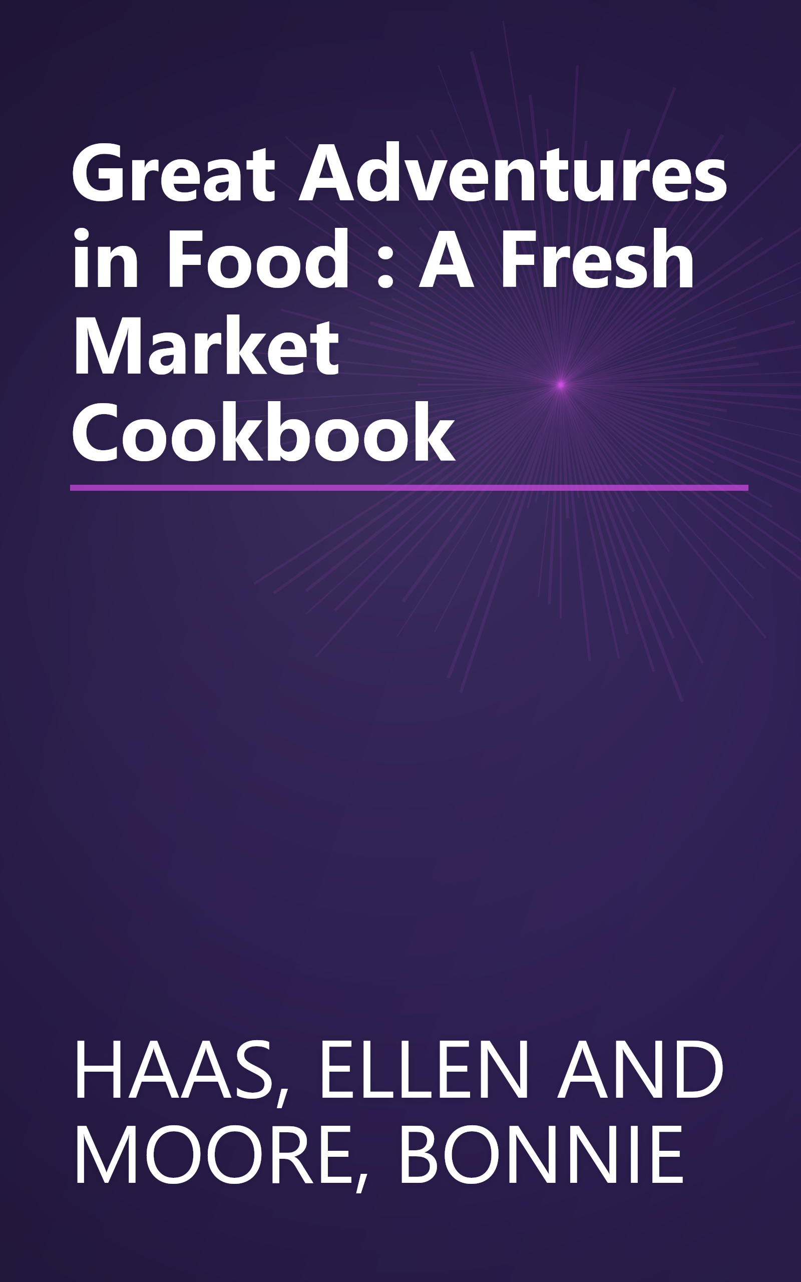 Great Adventures in Food : A Fresh Market Cookbook book cover