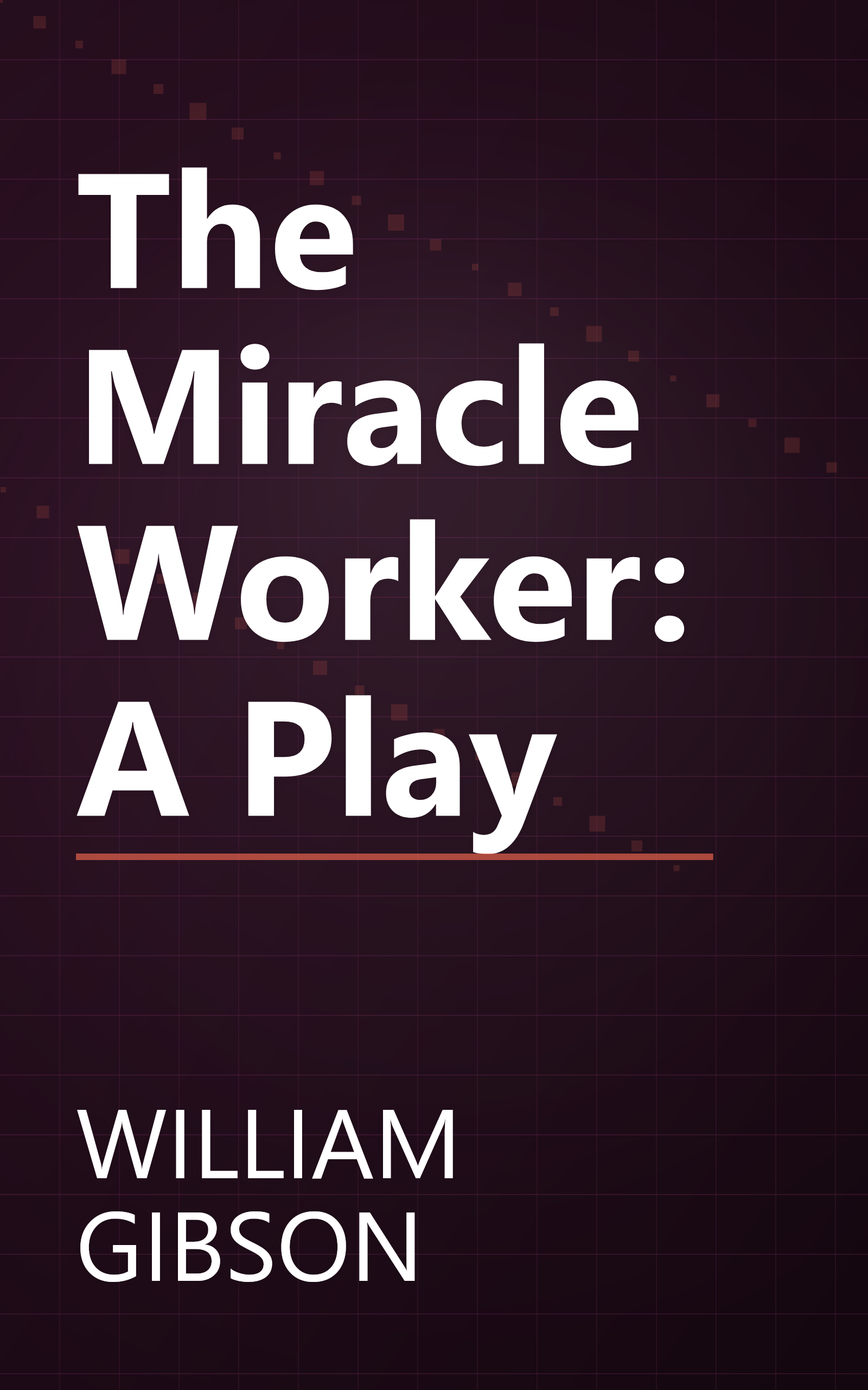 The Miracle Worker: A Play book cover