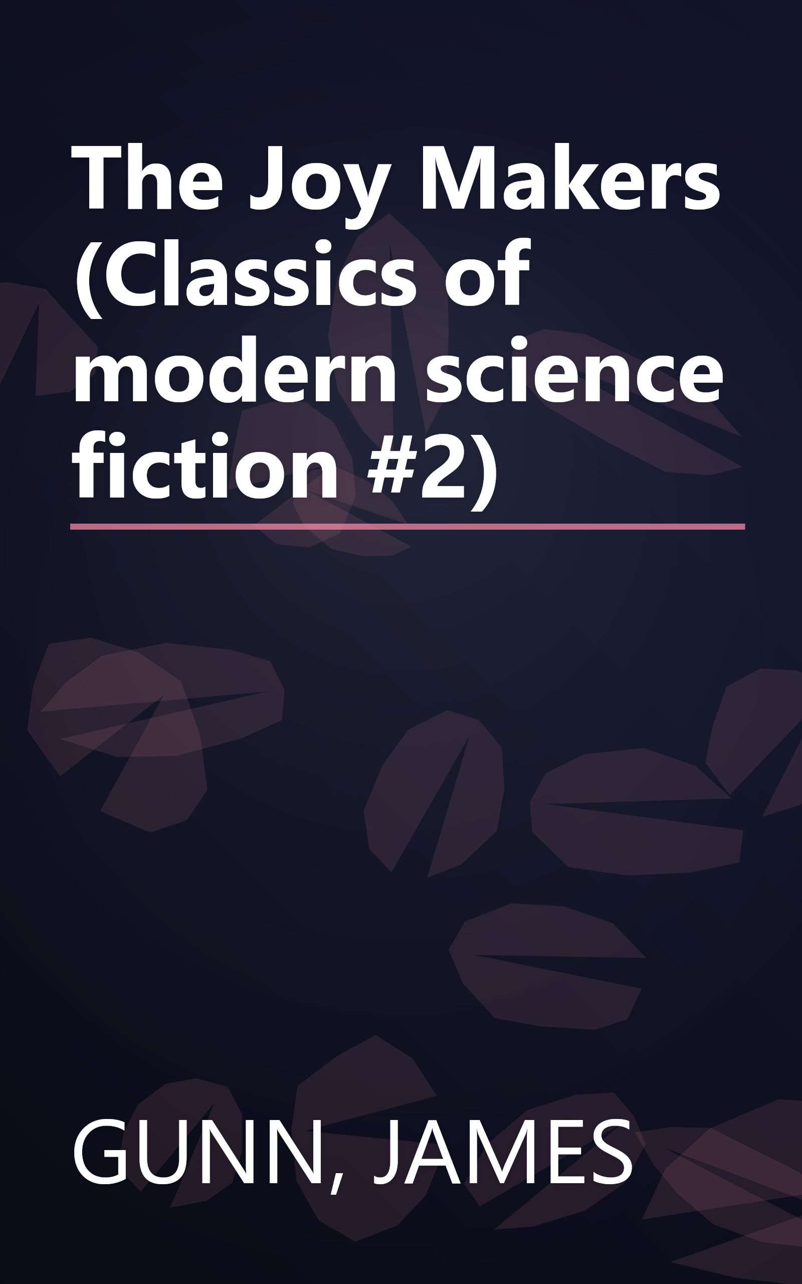 The Joy Makers (Classics of modern science fiction #2) book cover