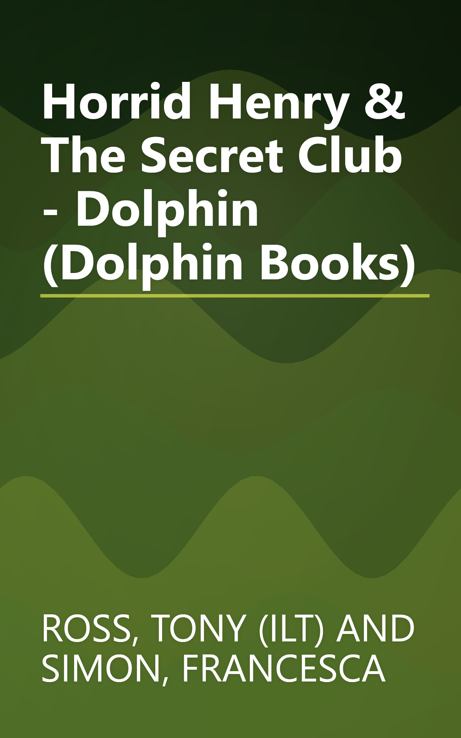 Horrid Henry & The Secret Club - Dolphin (Dolphin Books) book cover
