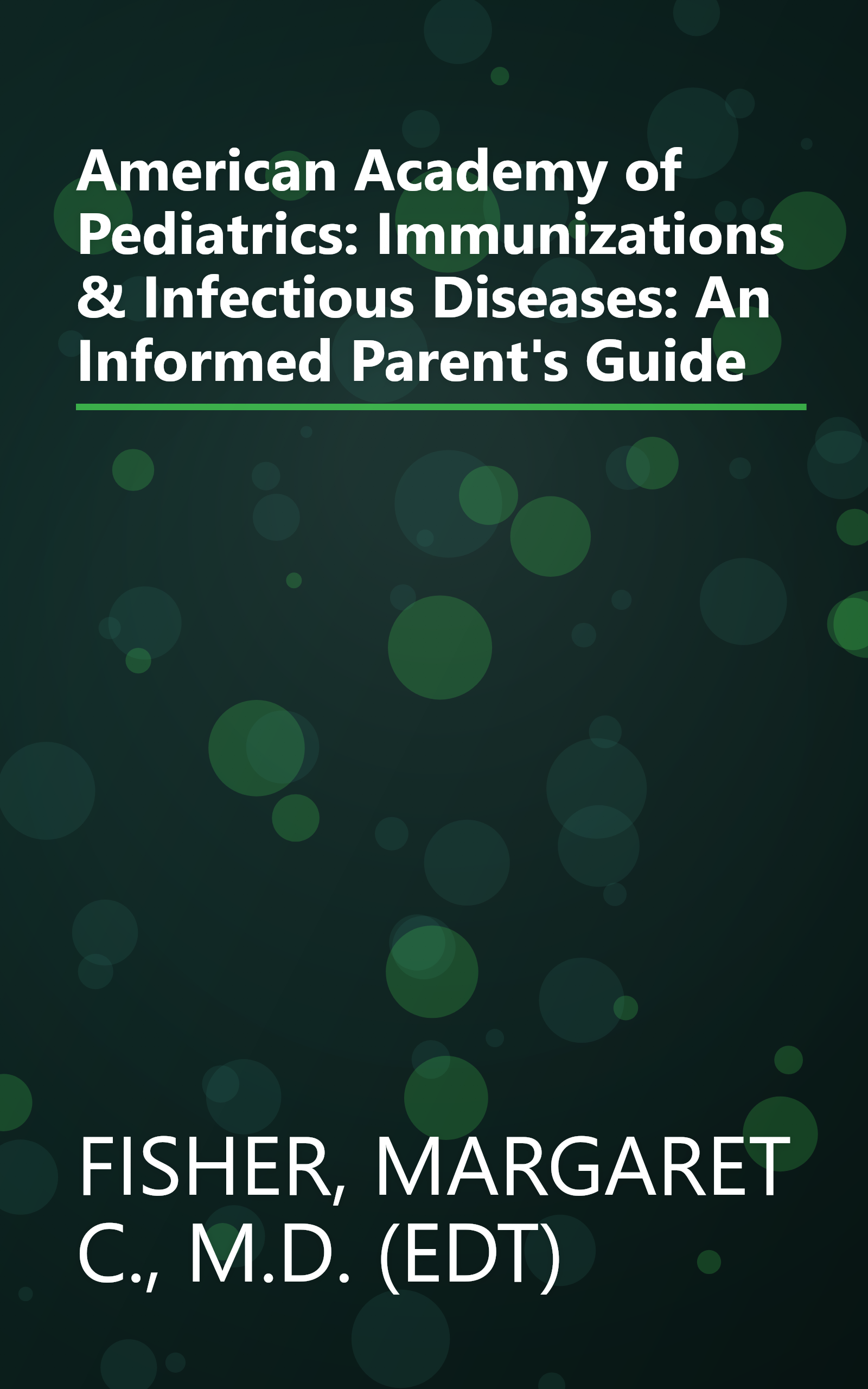 American Academy of Pediatrics: Immunizations & Infectious Diseases: An Informed Parent's Guide book cover