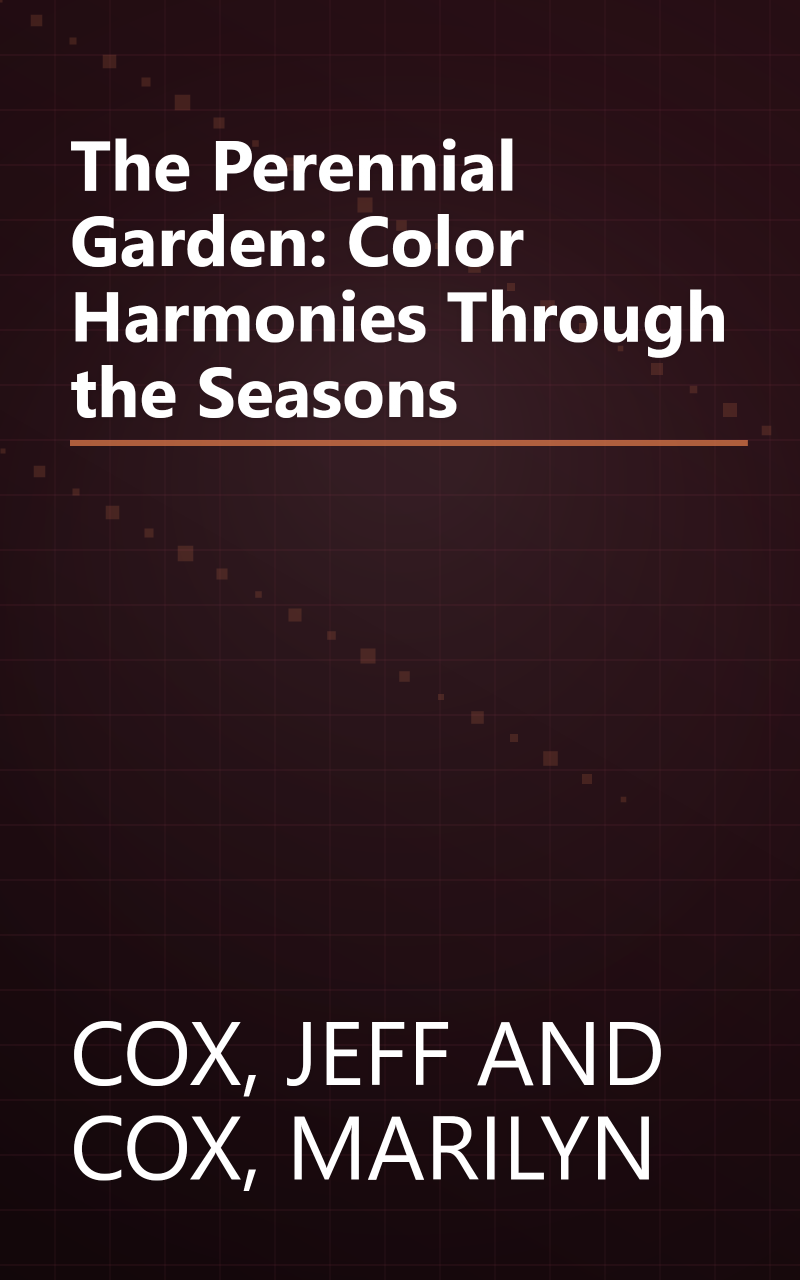 The Perennial Garden: Color Harmonies Through the Seasons book cover