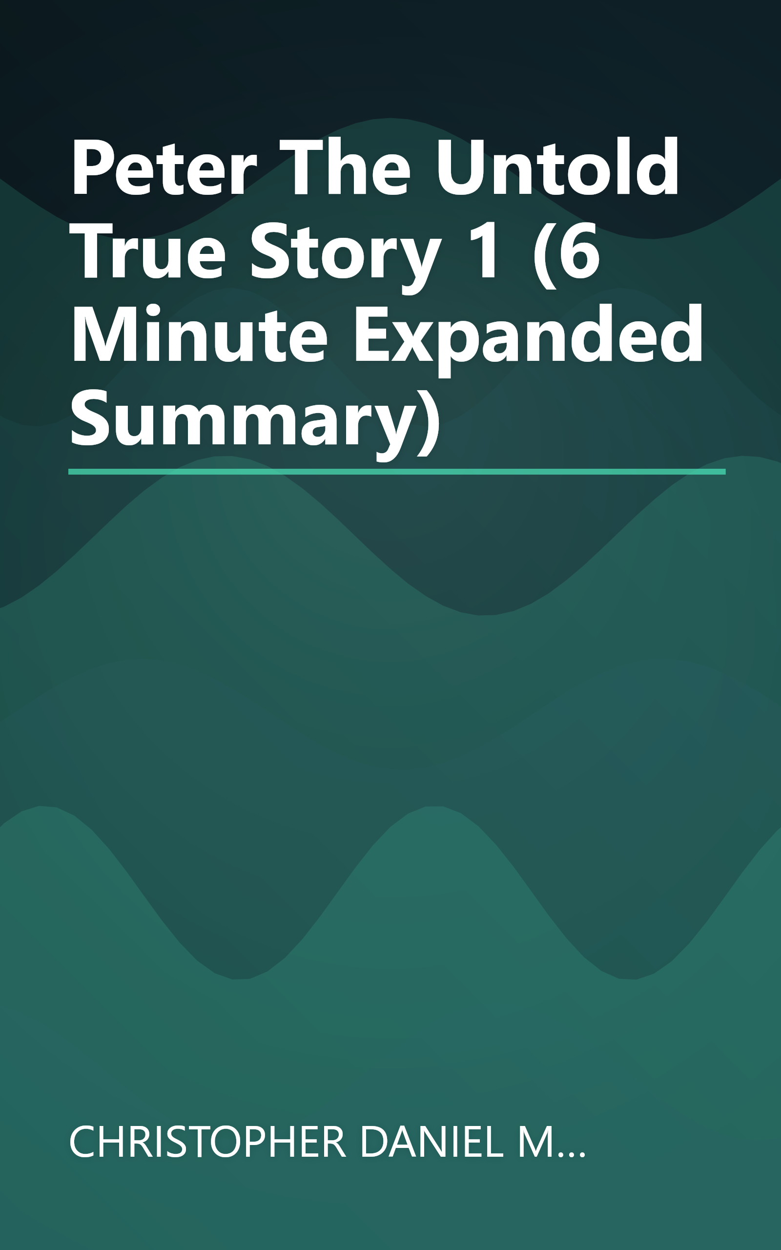 Peter  The Untold True Story 1 (6 Minute   Expanded Summary) book cover