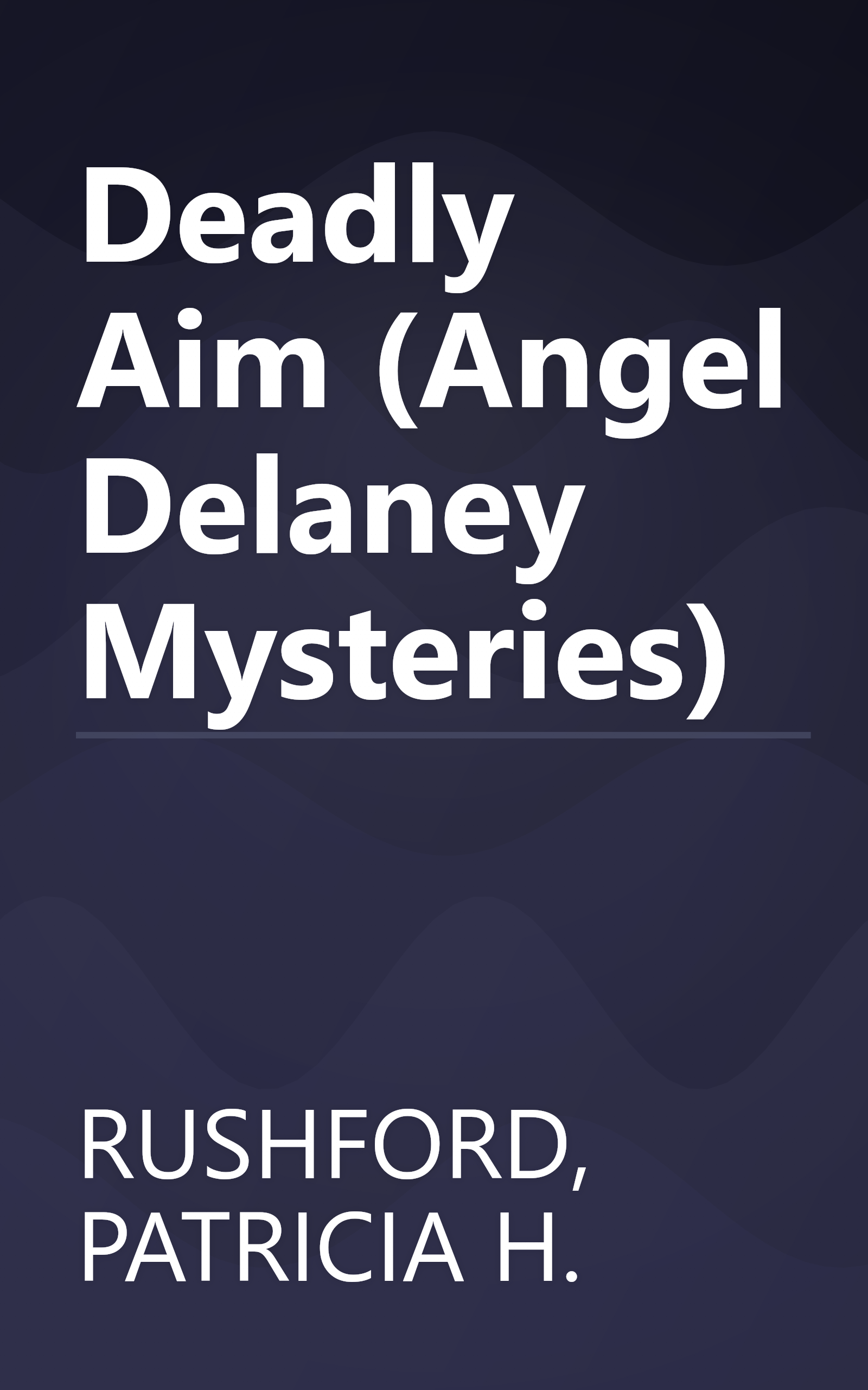 Deadly Aim (Angel Delaney Mysteries) book cover