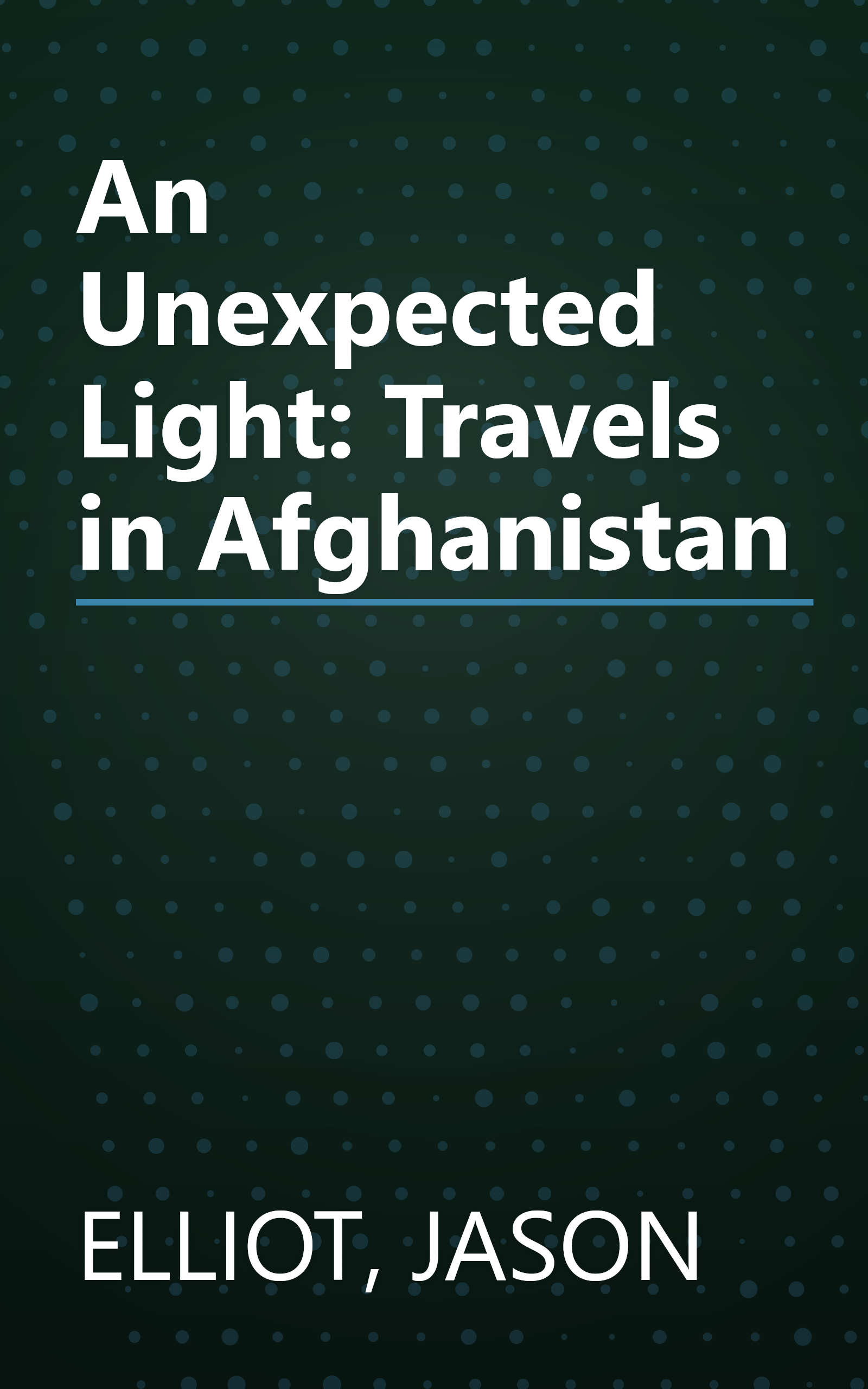 An Unexpected Light: Travels in Afghanistan book cover