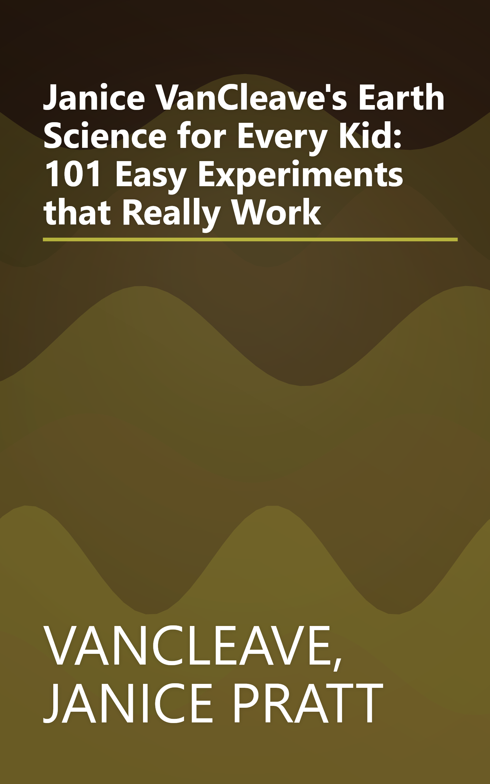 Janice VanCleave's Earth Science for Every Kid: 101 Easy Experiments that Really Work book cover