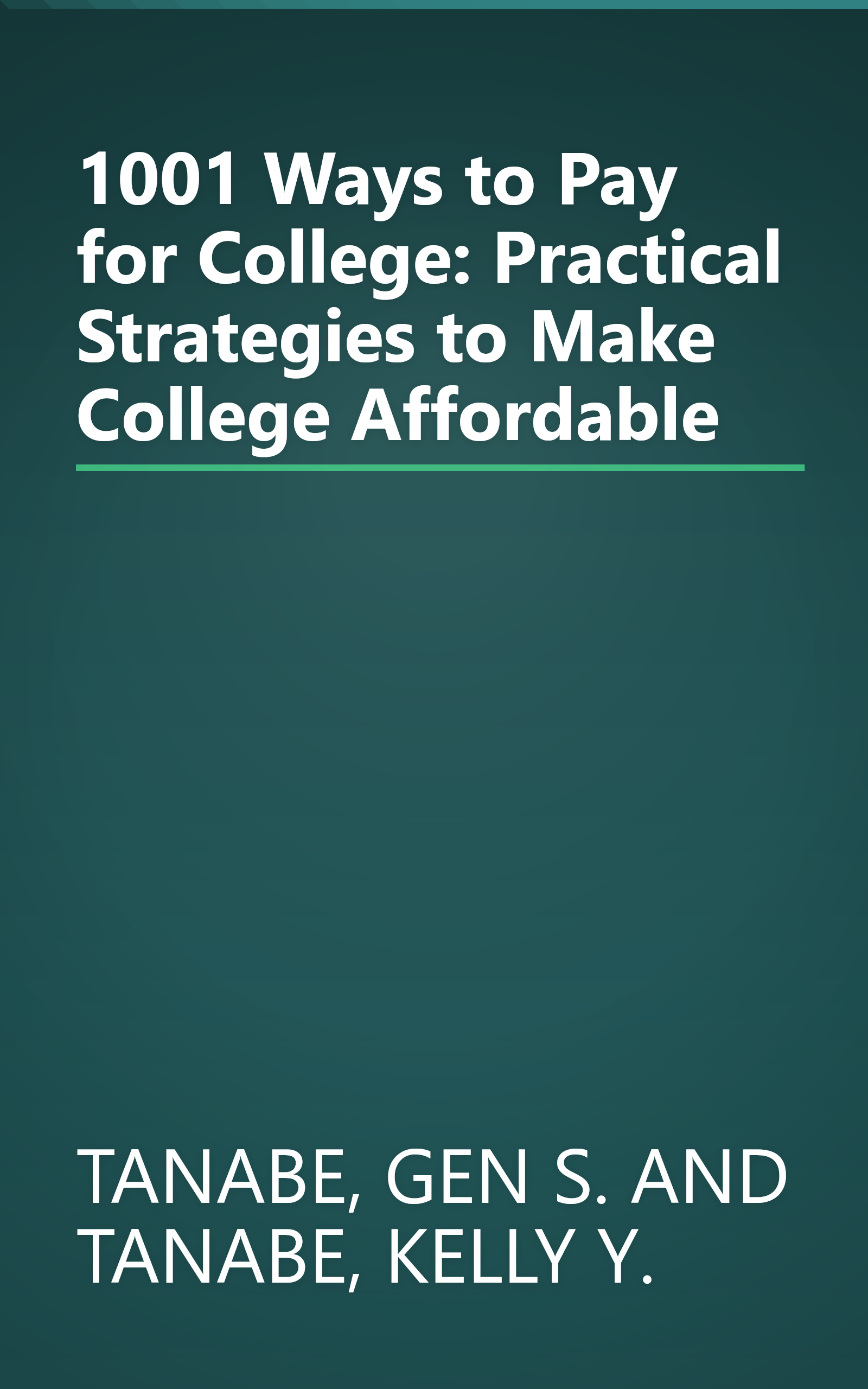 1001 Ways to Pay for College: Practical Strategies to Make College Affordable book cover