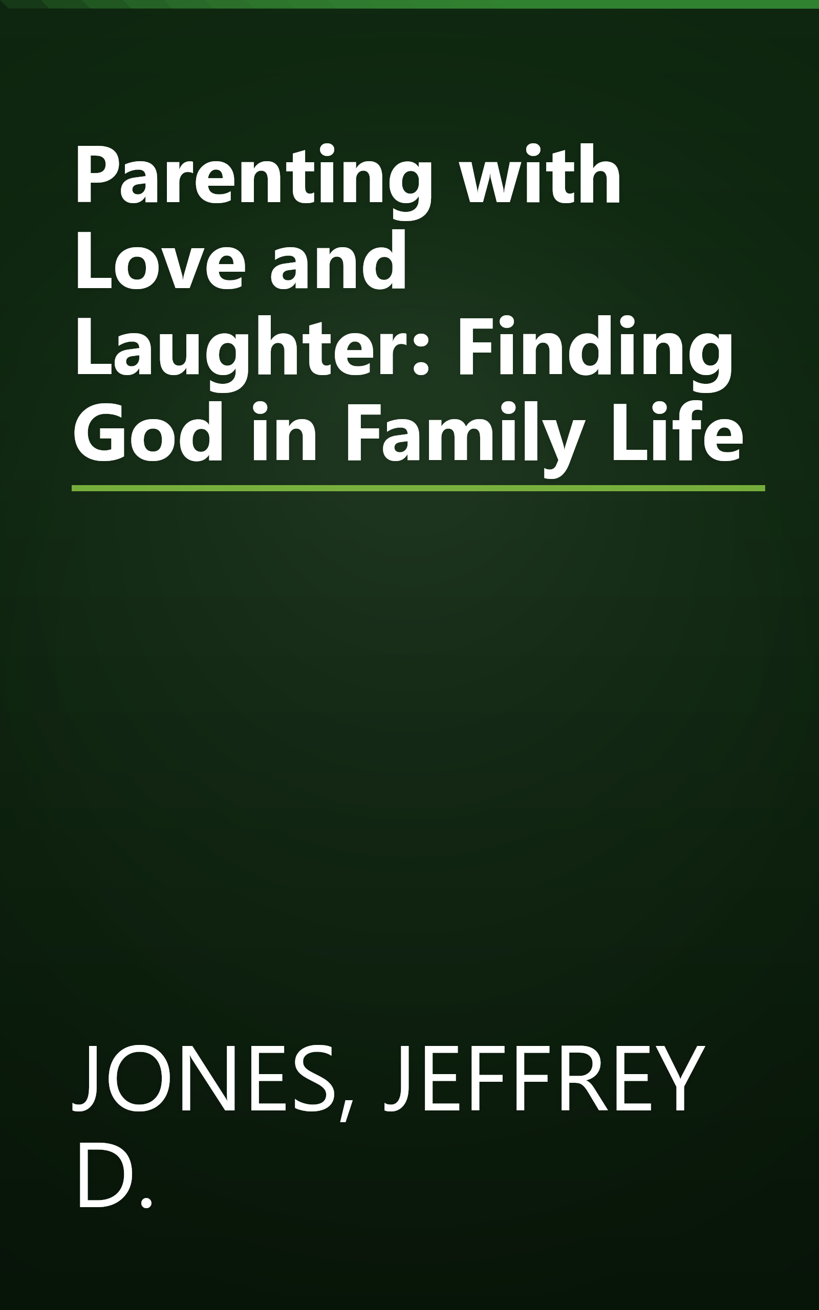 Parenting with Love and Laughter: Finding God in Family Life book cover