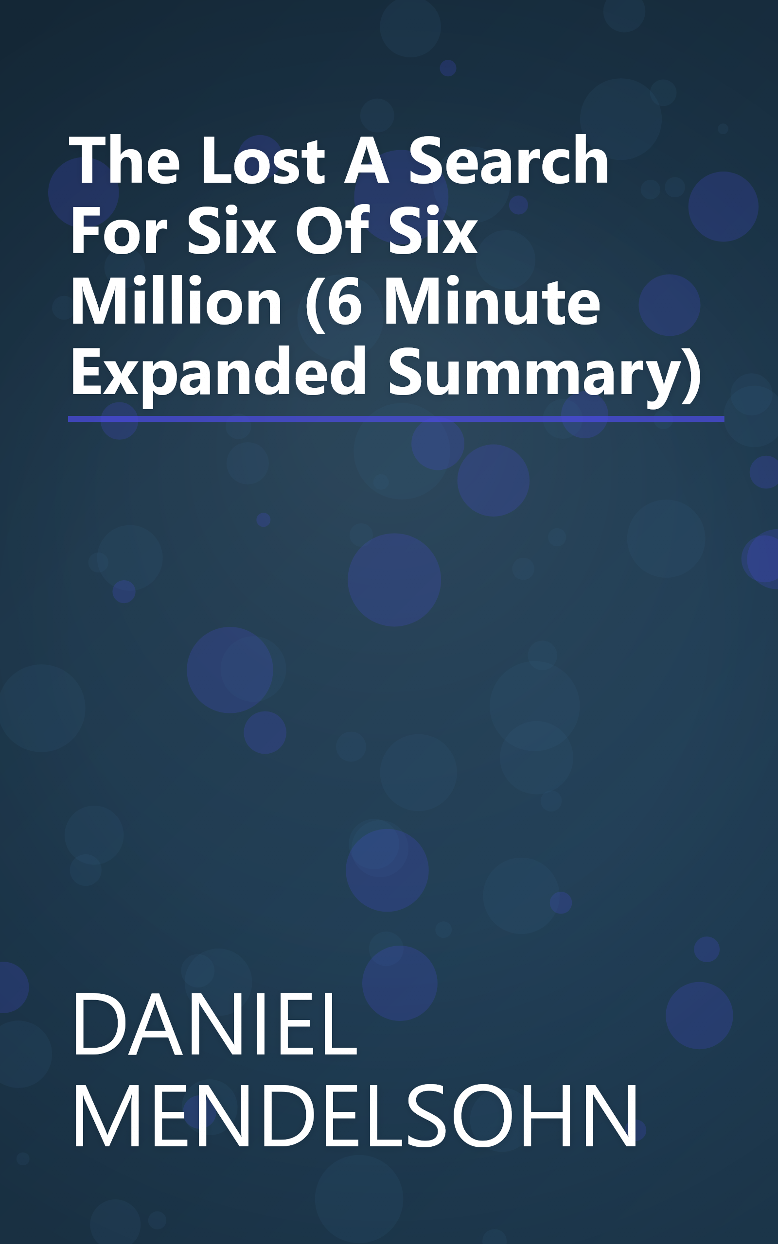 The Lost  A Search For Six Of Six Million (6 Minute   Expanded Summary) book cover