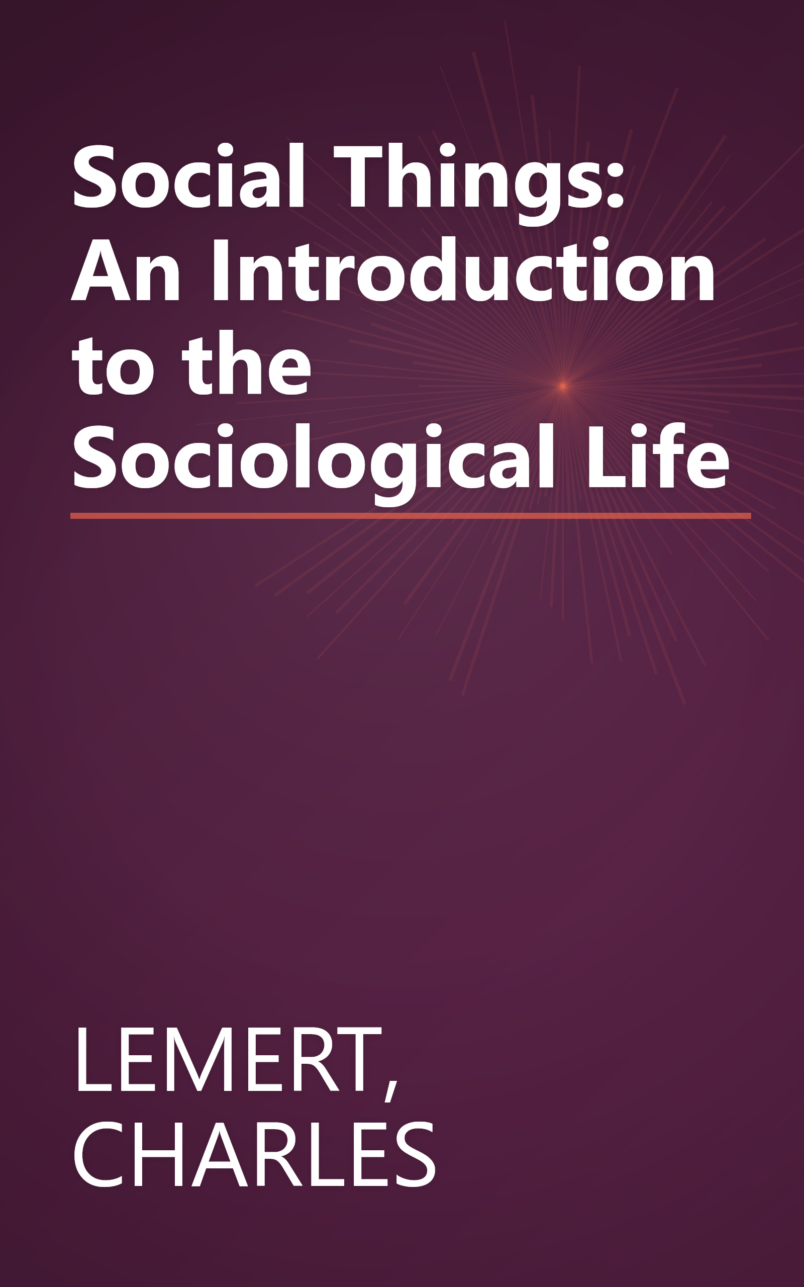 Social Things: An Introduction to the Sociological Life book cover