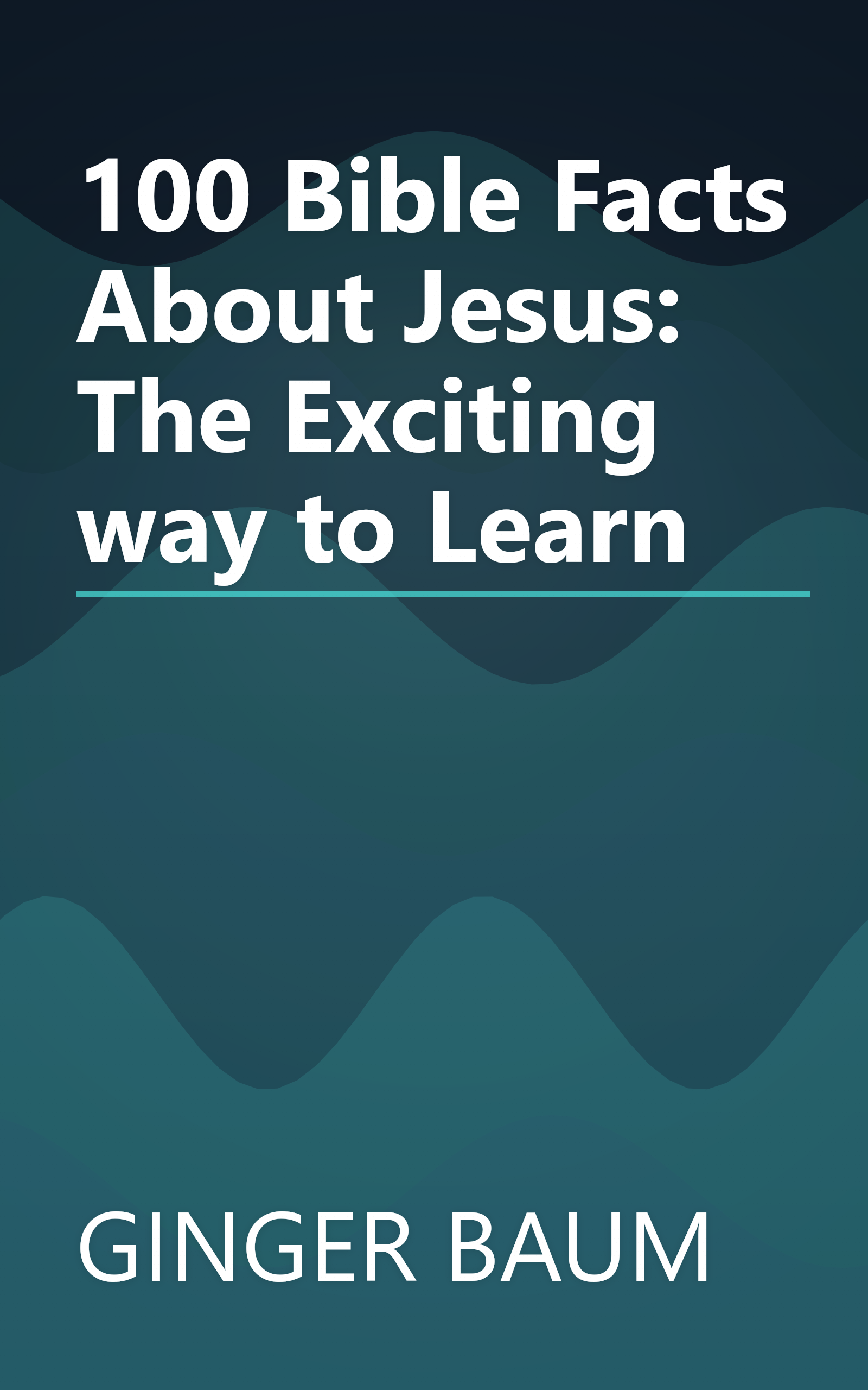 100 Bible Facts About Jesus: The Exciting way to Learn book cover