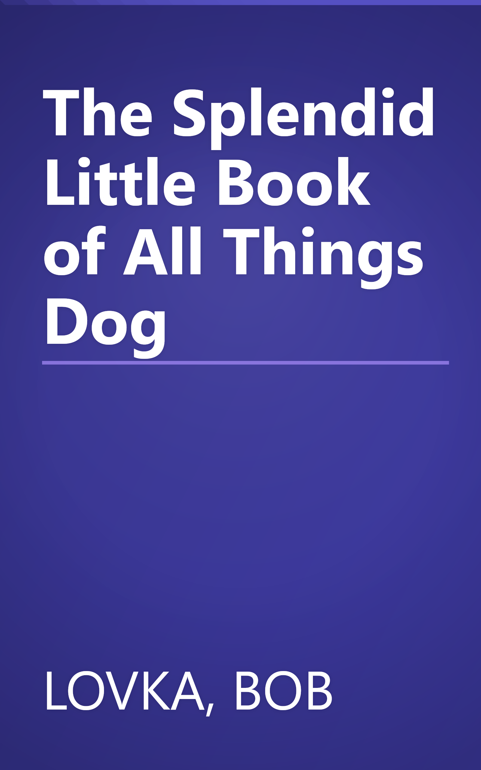 The Splendid Little Book of All Things Dog book cover