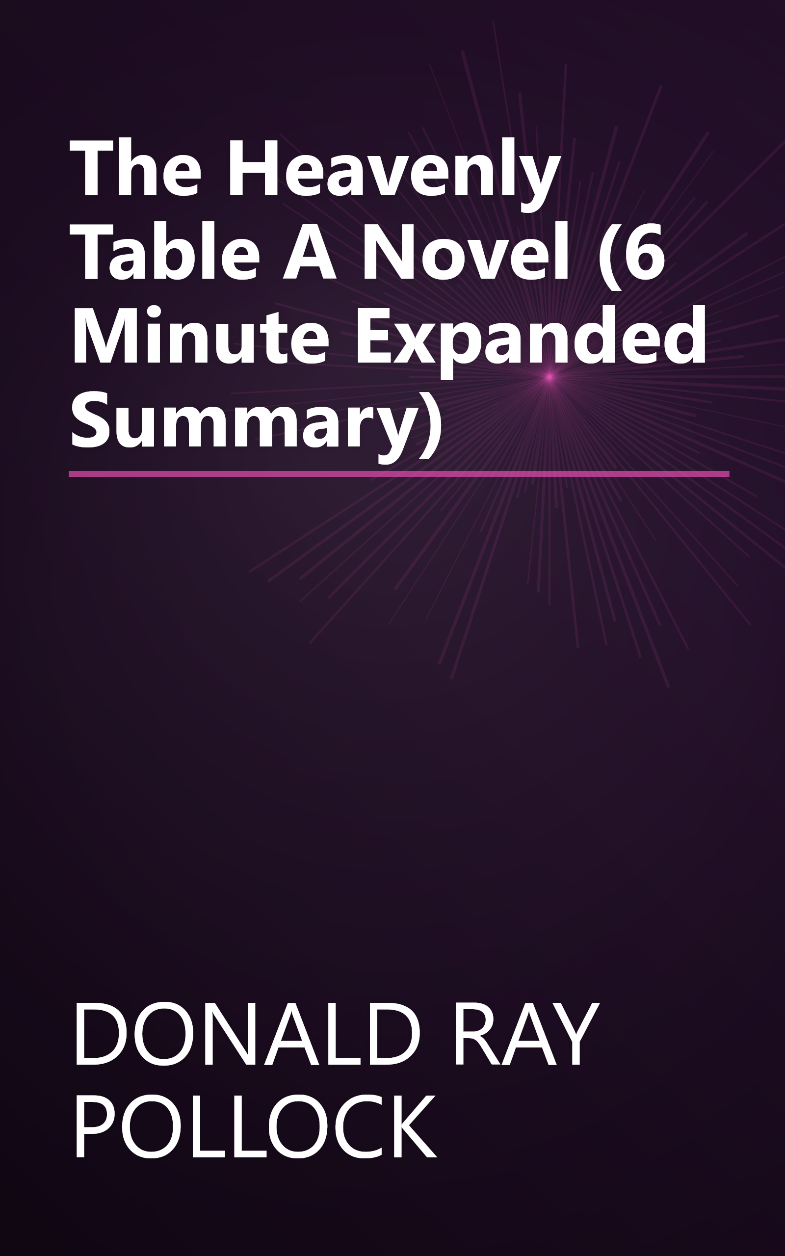 The Heavenly Table  A Novel (6 Minute   Expanded Summary) book cover