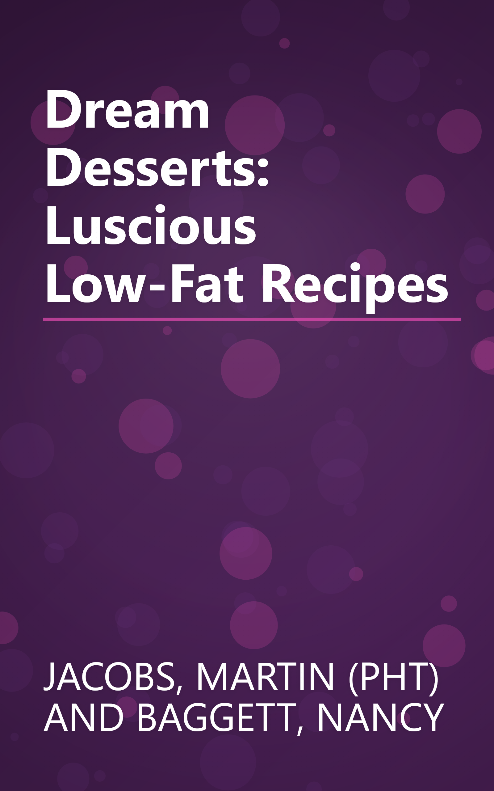 Dream Desserts: Luscious Low-Fat Recipes book cover