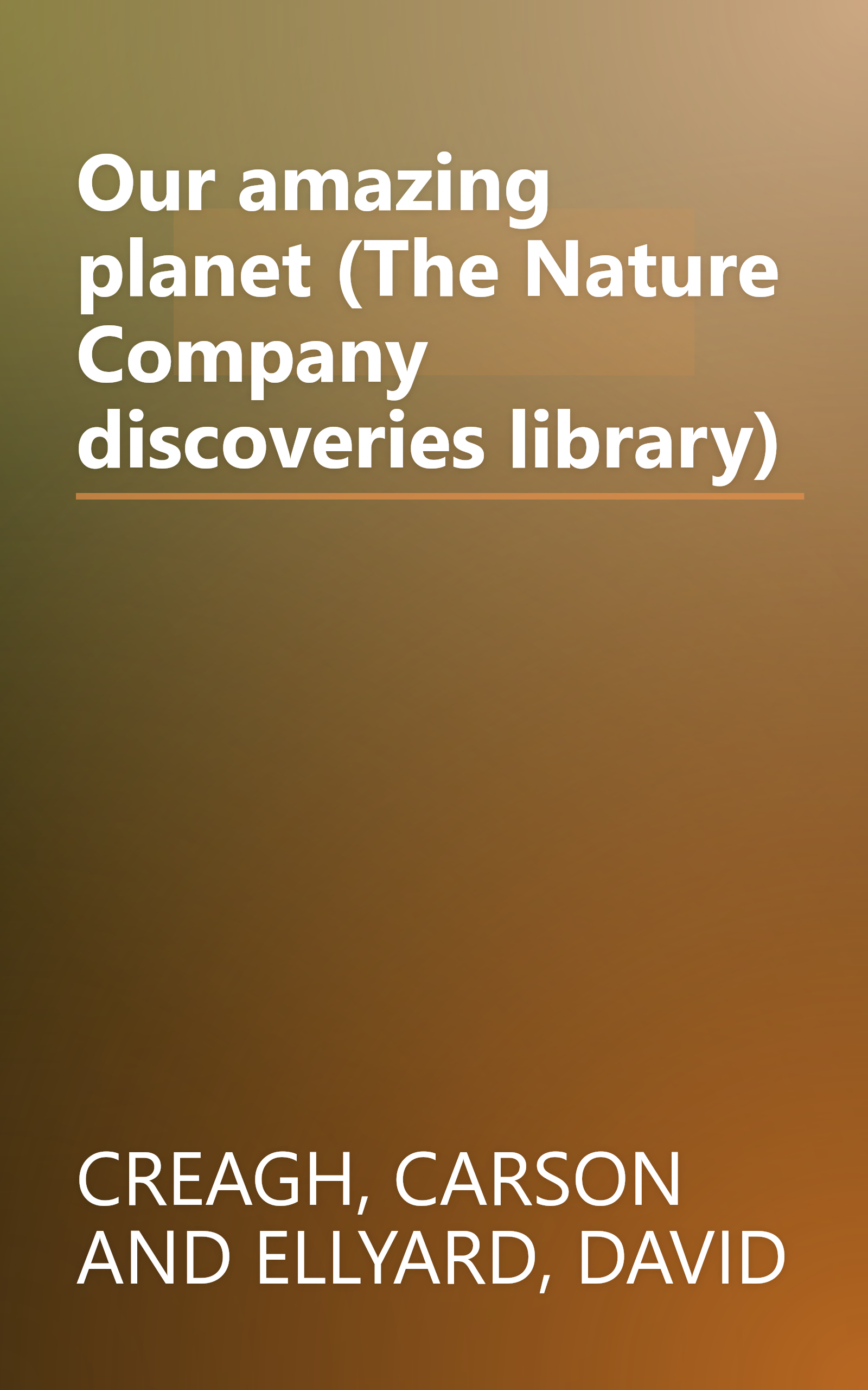 Our amazing planet (The Nature Company discoveries library) book cover