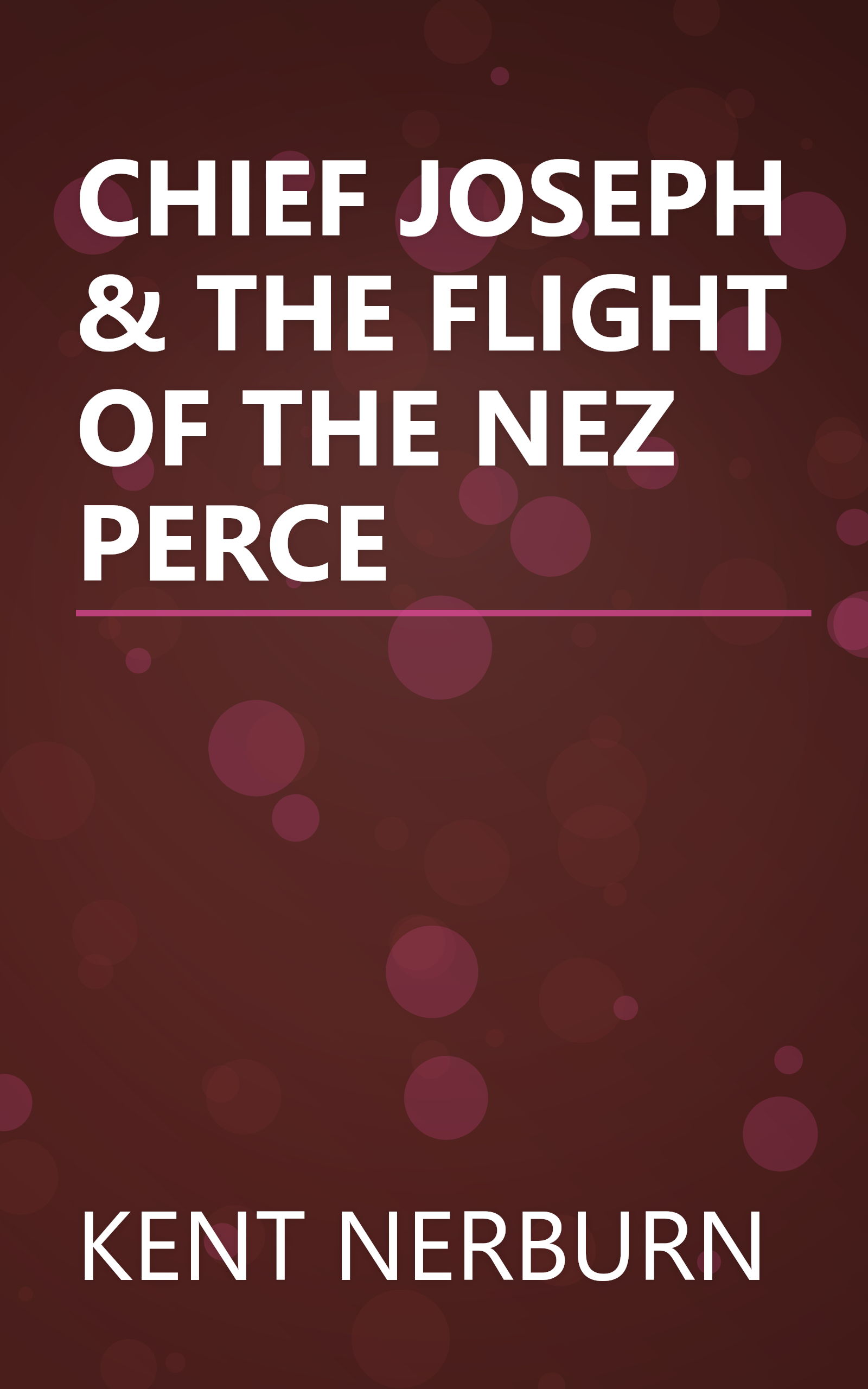CHIEF JOSEPH & THE FLIGHT OF THE NEZ PERCE book cover