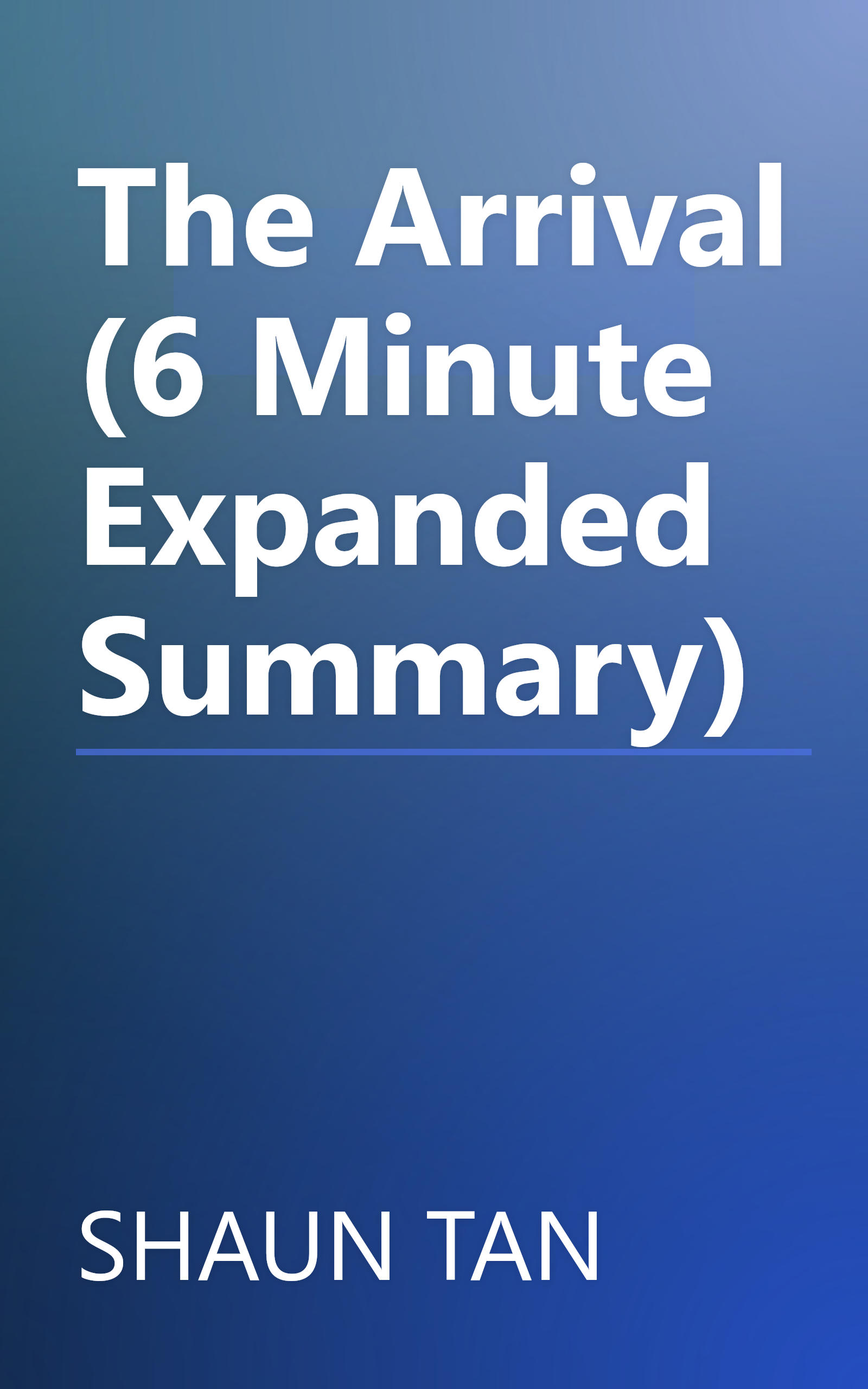The Arrival (6 Minute   Expanded Summary) book cover