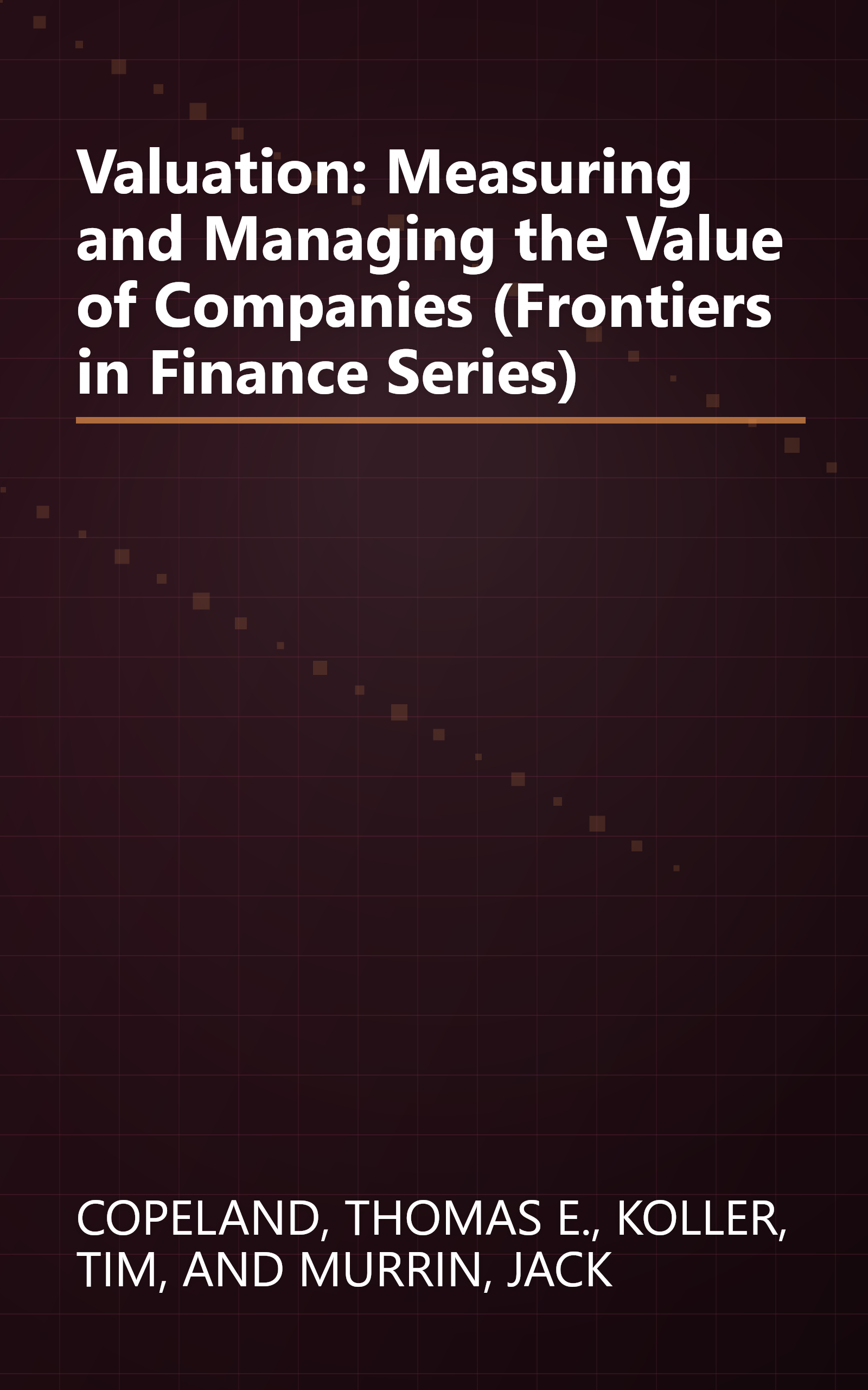 Valuation: Measuring and Managing the Value of Companies (Frontiers in Finance Series) book cover