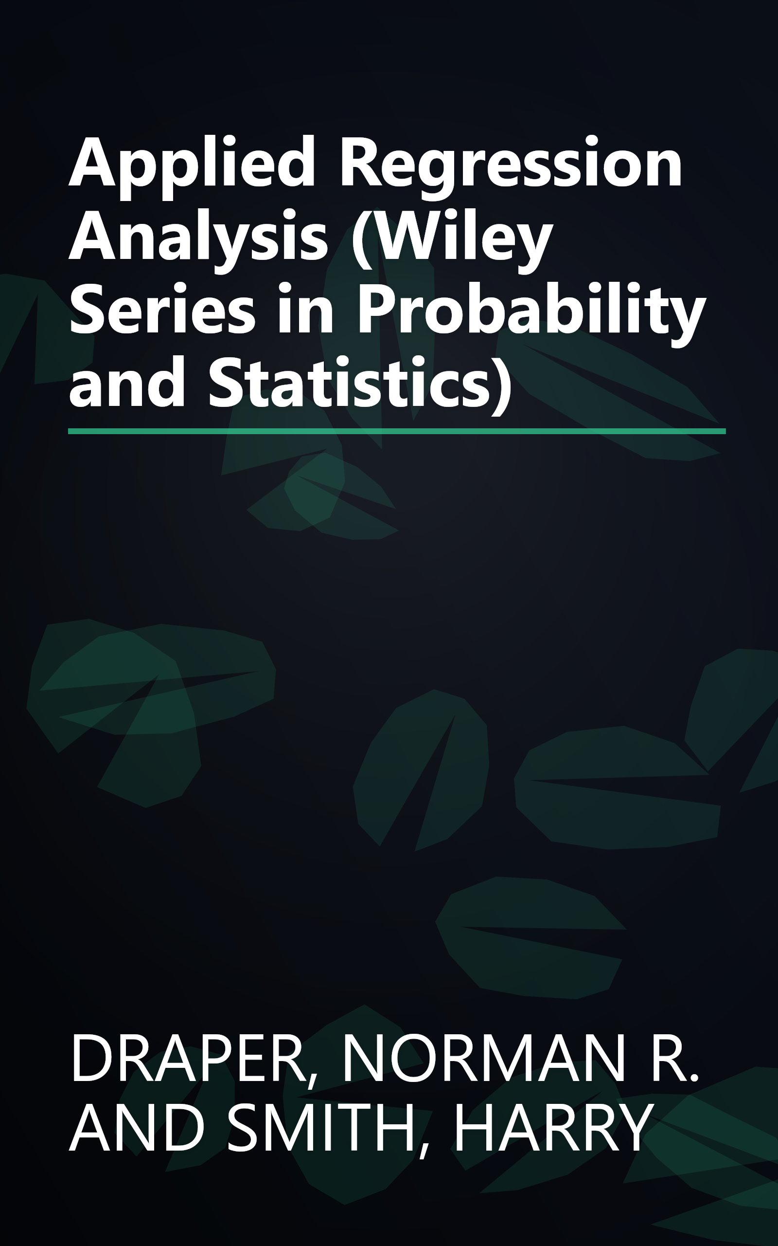 Applied Regression Analysis (Wiley Series in Probability and Statistics) book cover