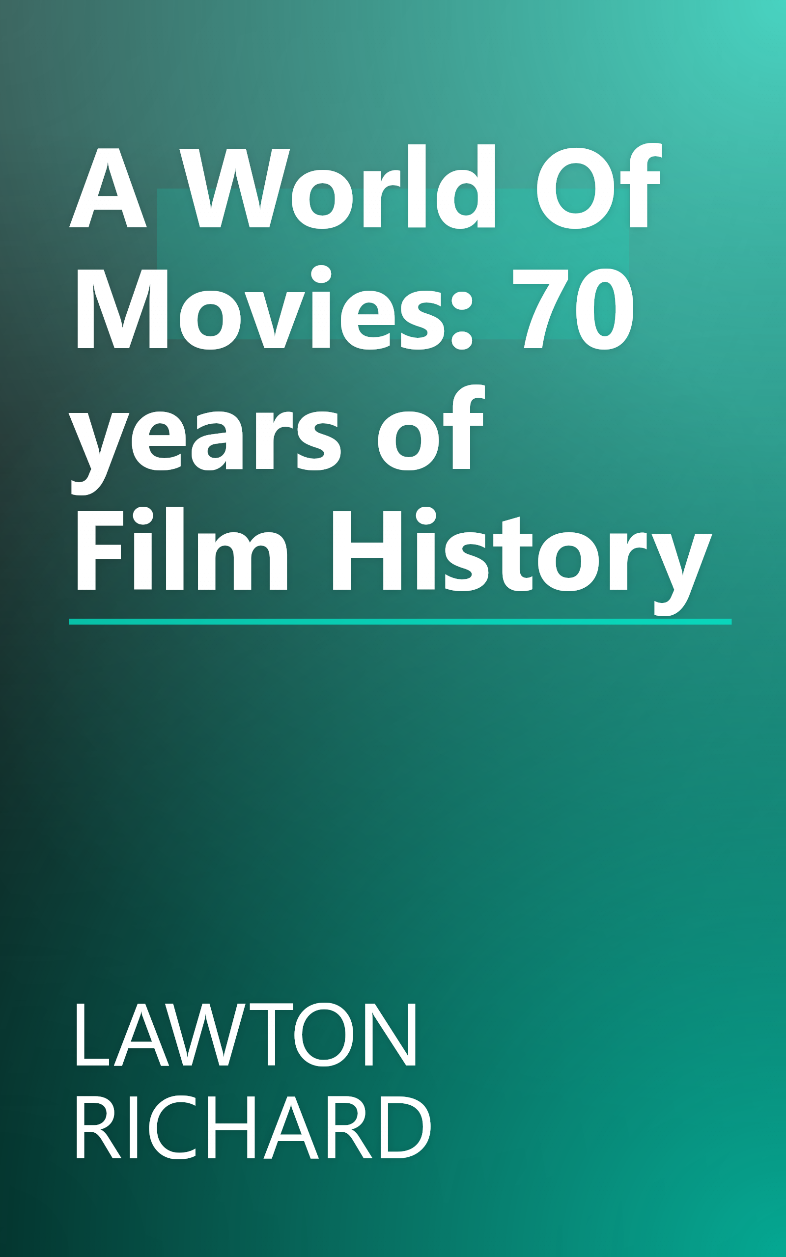 A World Of Movies: 70 years of Film History book cover